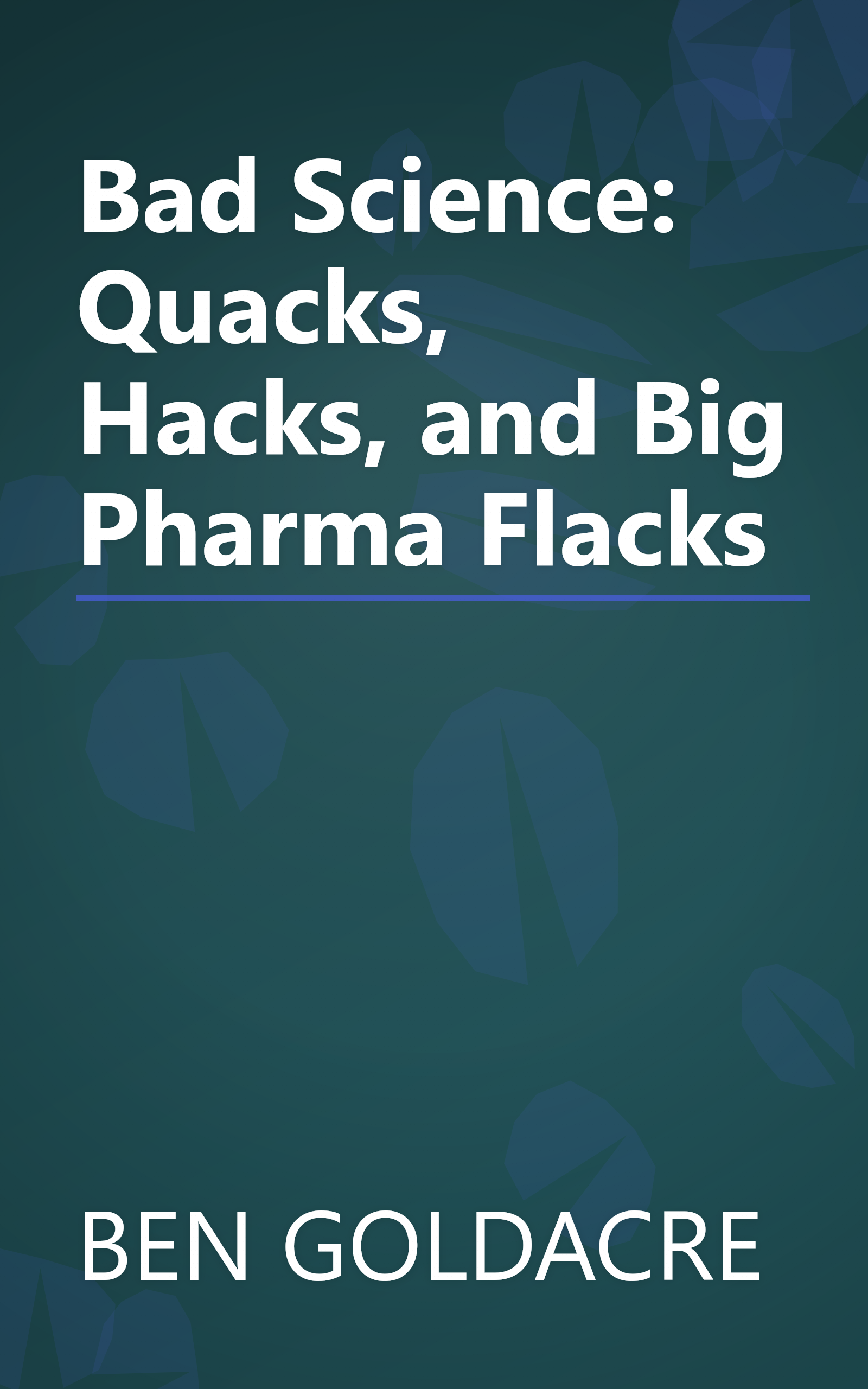 Bad Science: Quacks, Hacks, and Big Pharma Flacks book cover