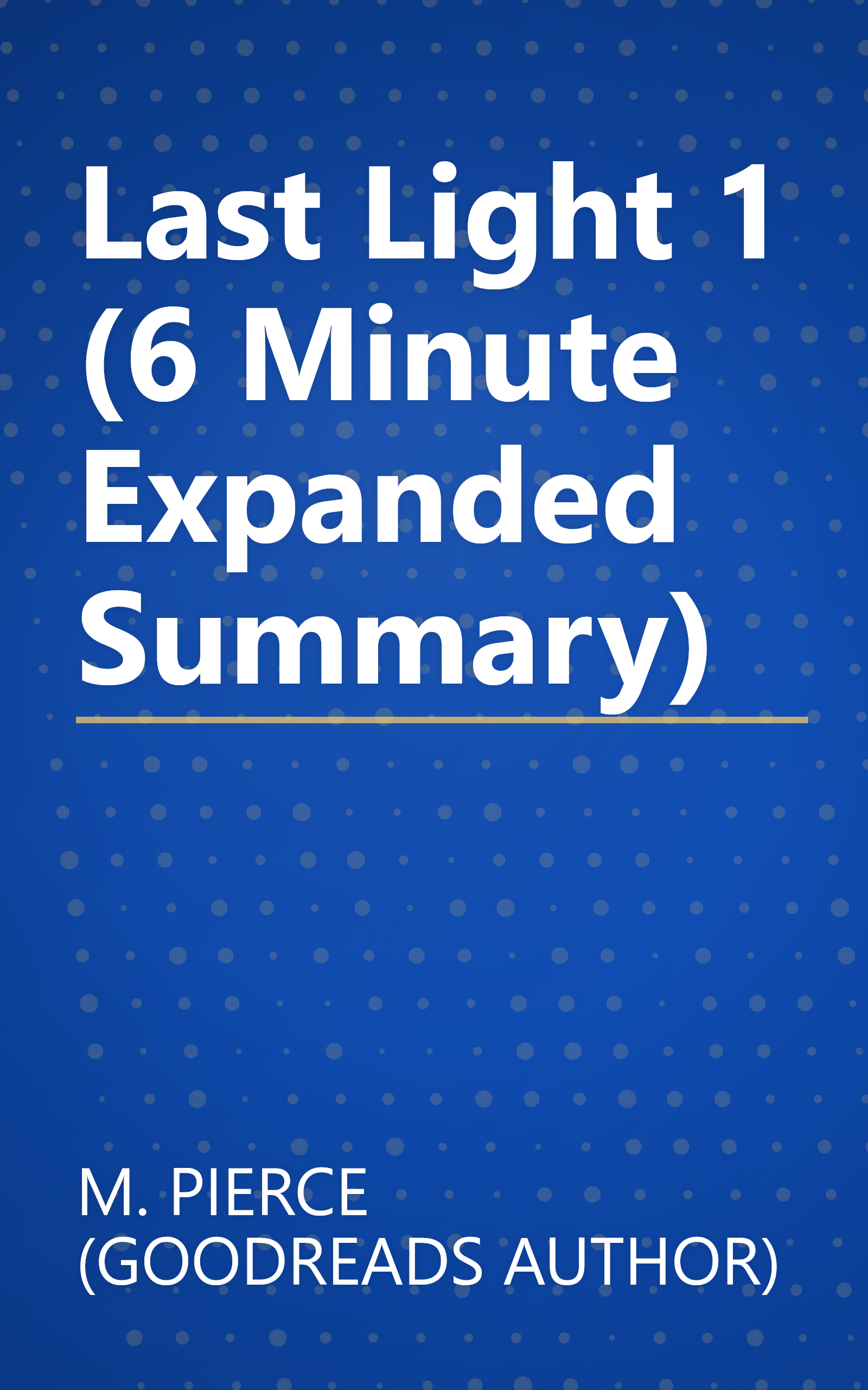 Last Light 1 (6 Minute   Expanded Summary) book cover