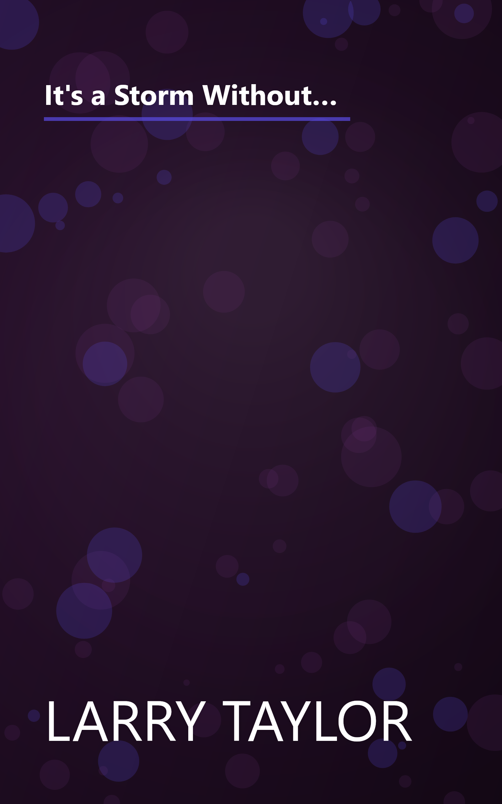 It's a Storm Without God... It's the Perfect Journey When You Know the Name of Jesus Is Guaranteed!!!: My Life Testimony: There's No Excuse to Not Be Who You Want to Be... God's So Great!!! book cover