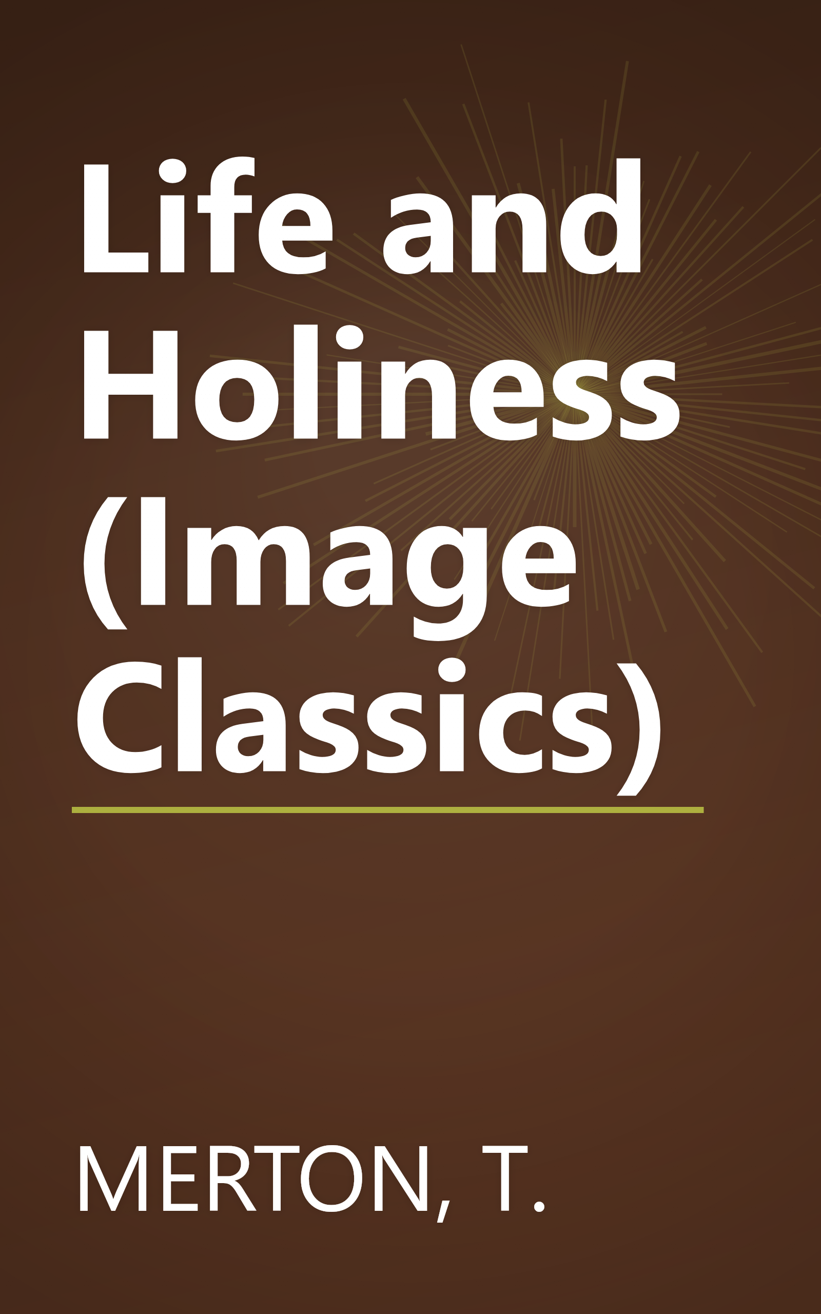Life and Holiness (Image Classics) book cover