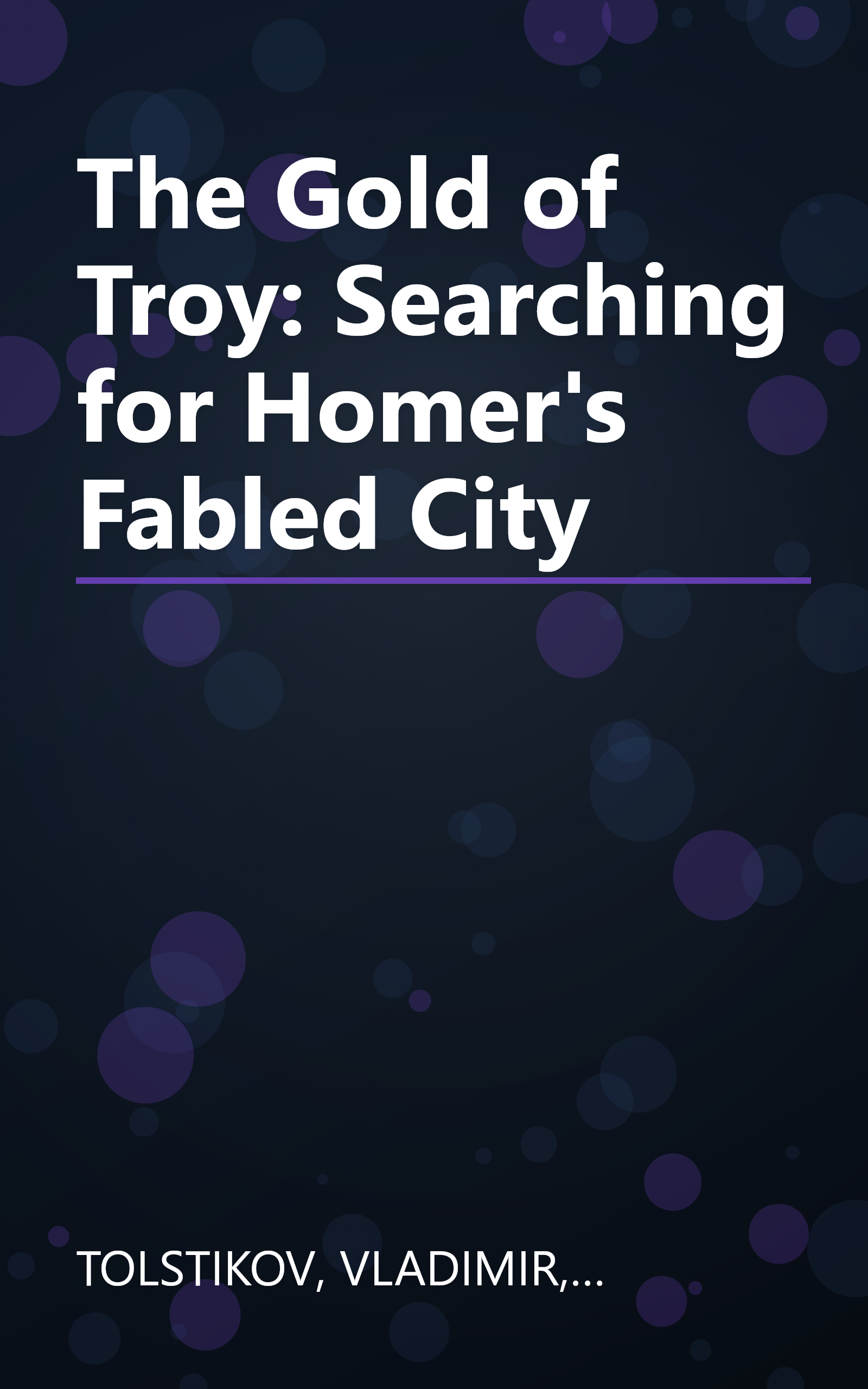 The Gold of Troy: Searching for Homer's Fabled City book cover