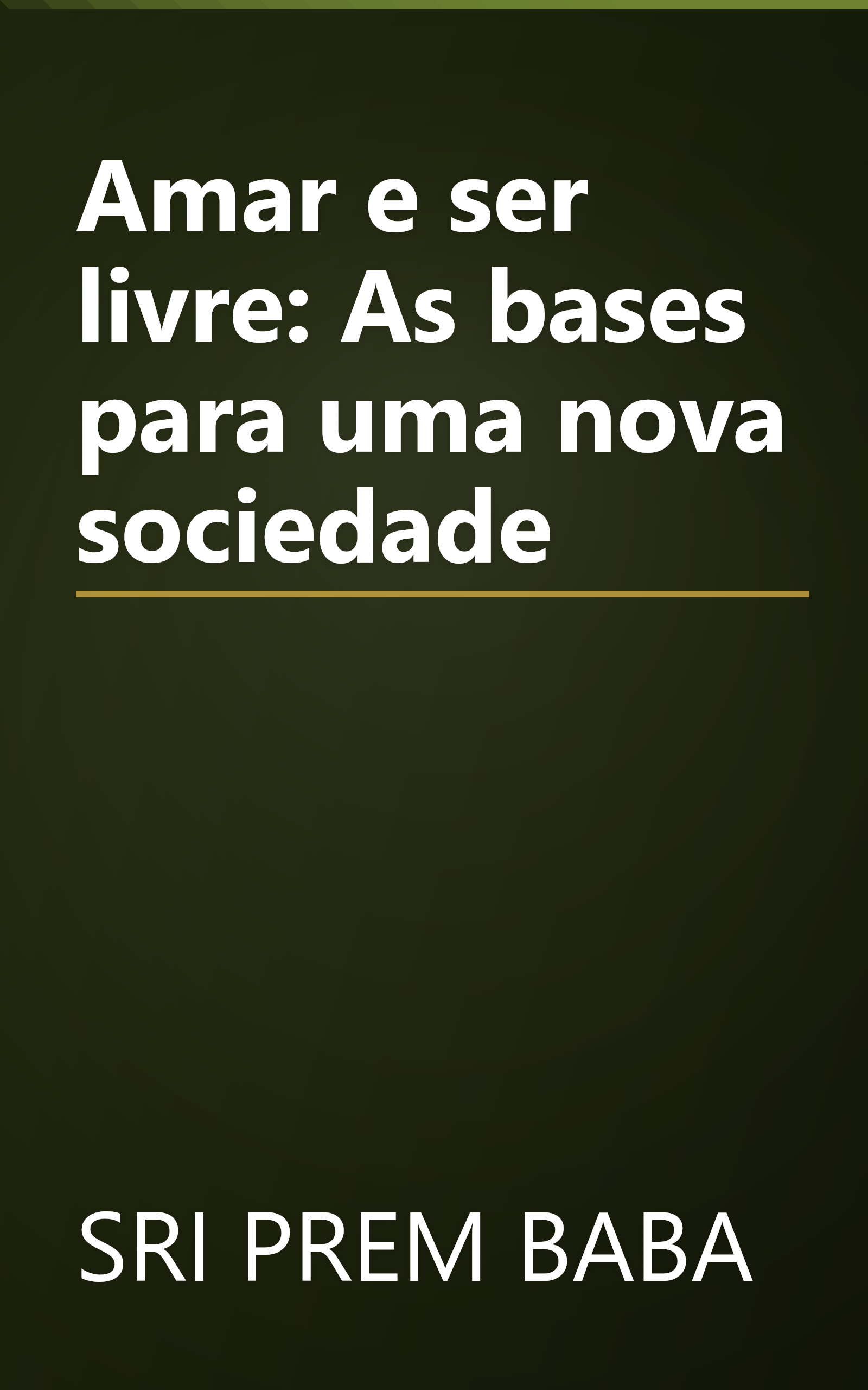 Amar e ser livre: As bases para uma nova sociedade book cover