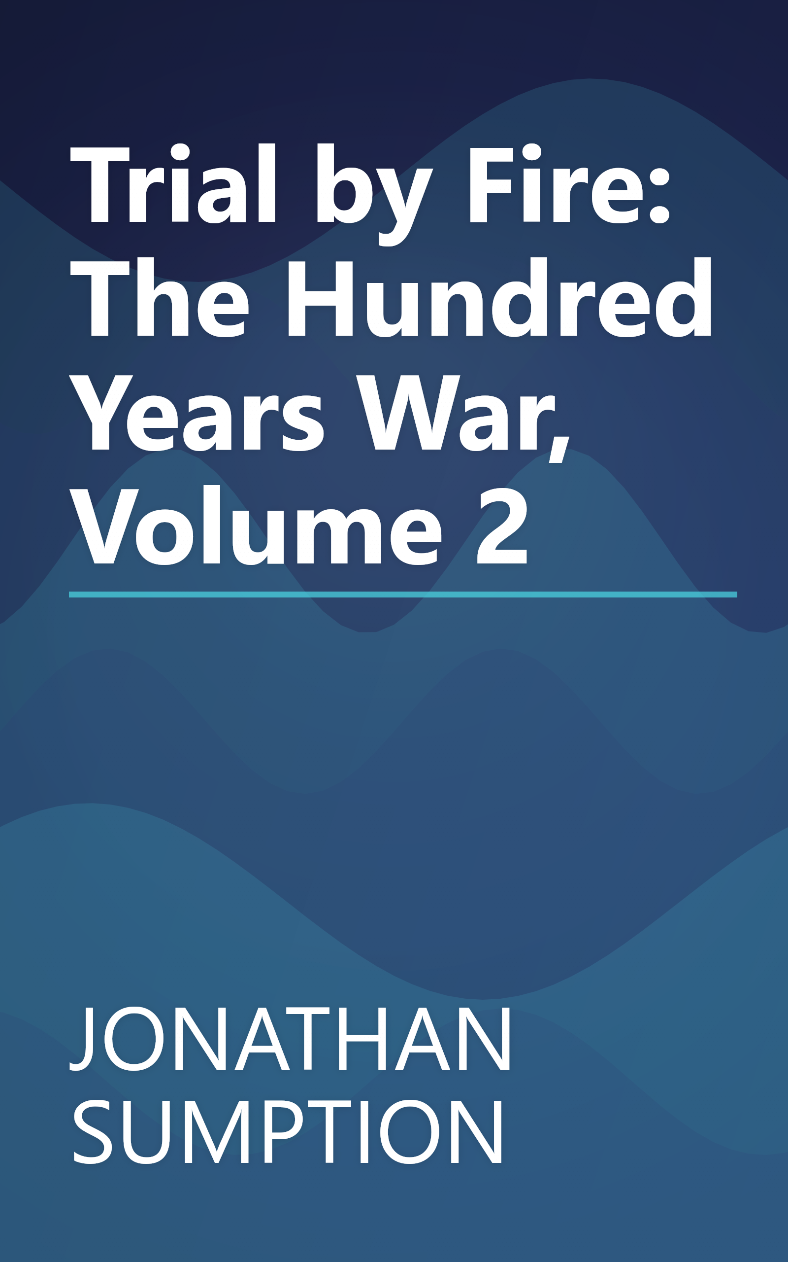 Trial by Fire: The Hundred Years War, Volume 2 book cover