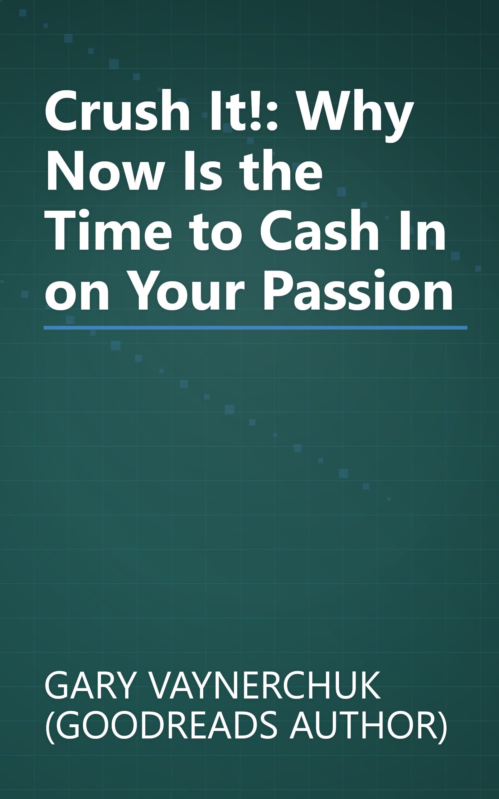 Crush It!: Why Now Is the Time to Cash In on Your Passion book cover