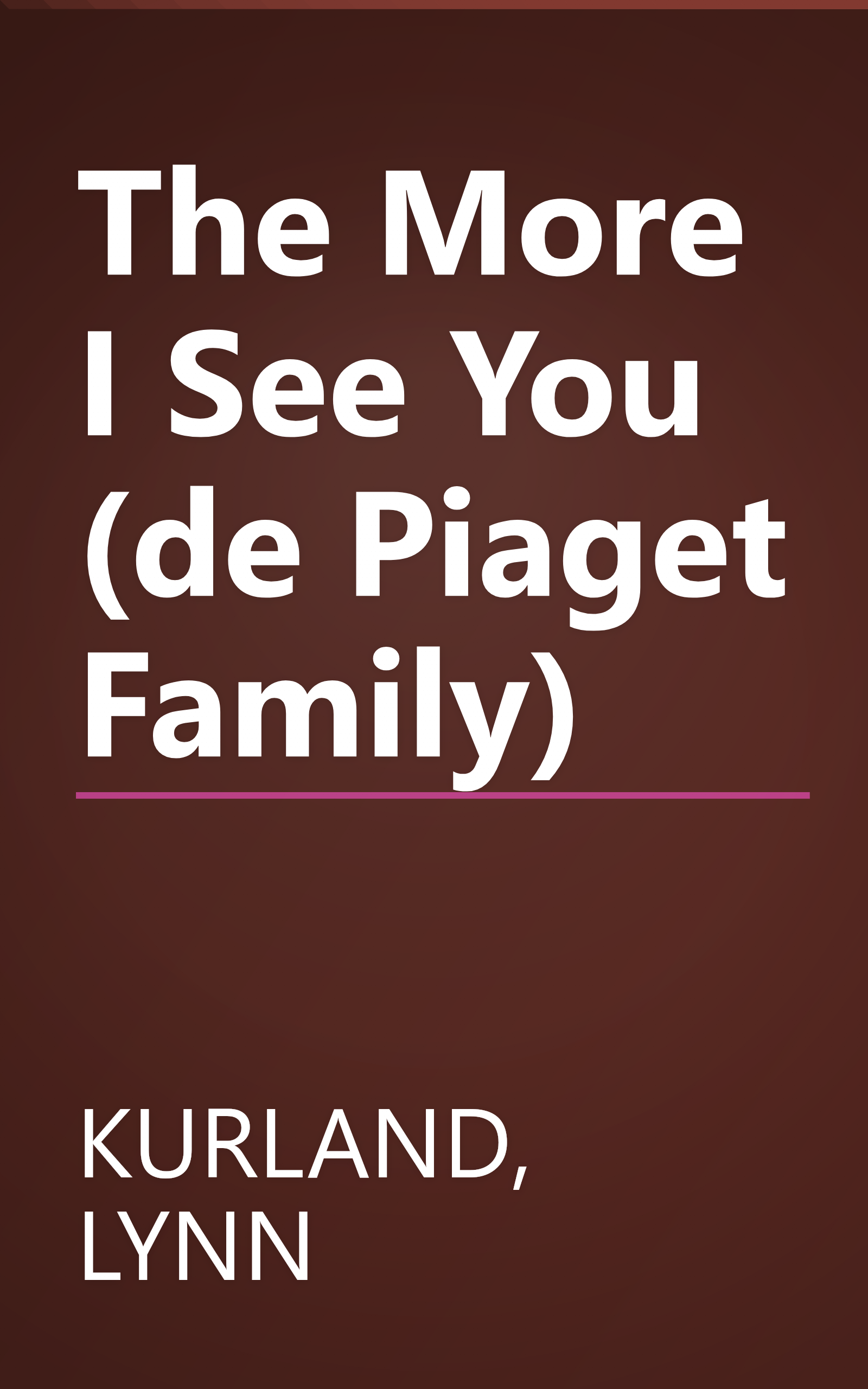 The More I See You (de Piaget Family) book cover
