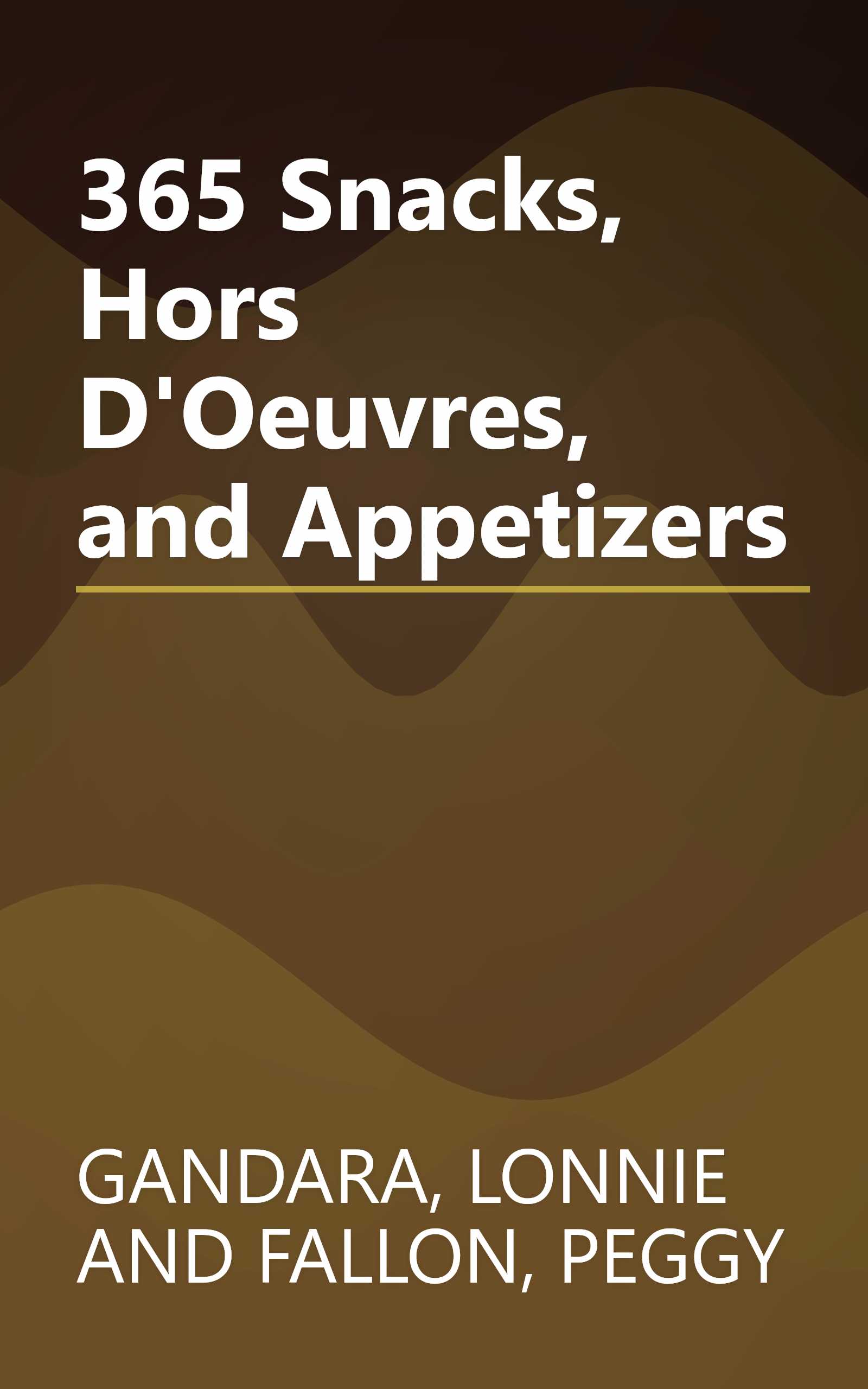 365 Snacks, Hors D'Oeuvres, and Appetizers book cover