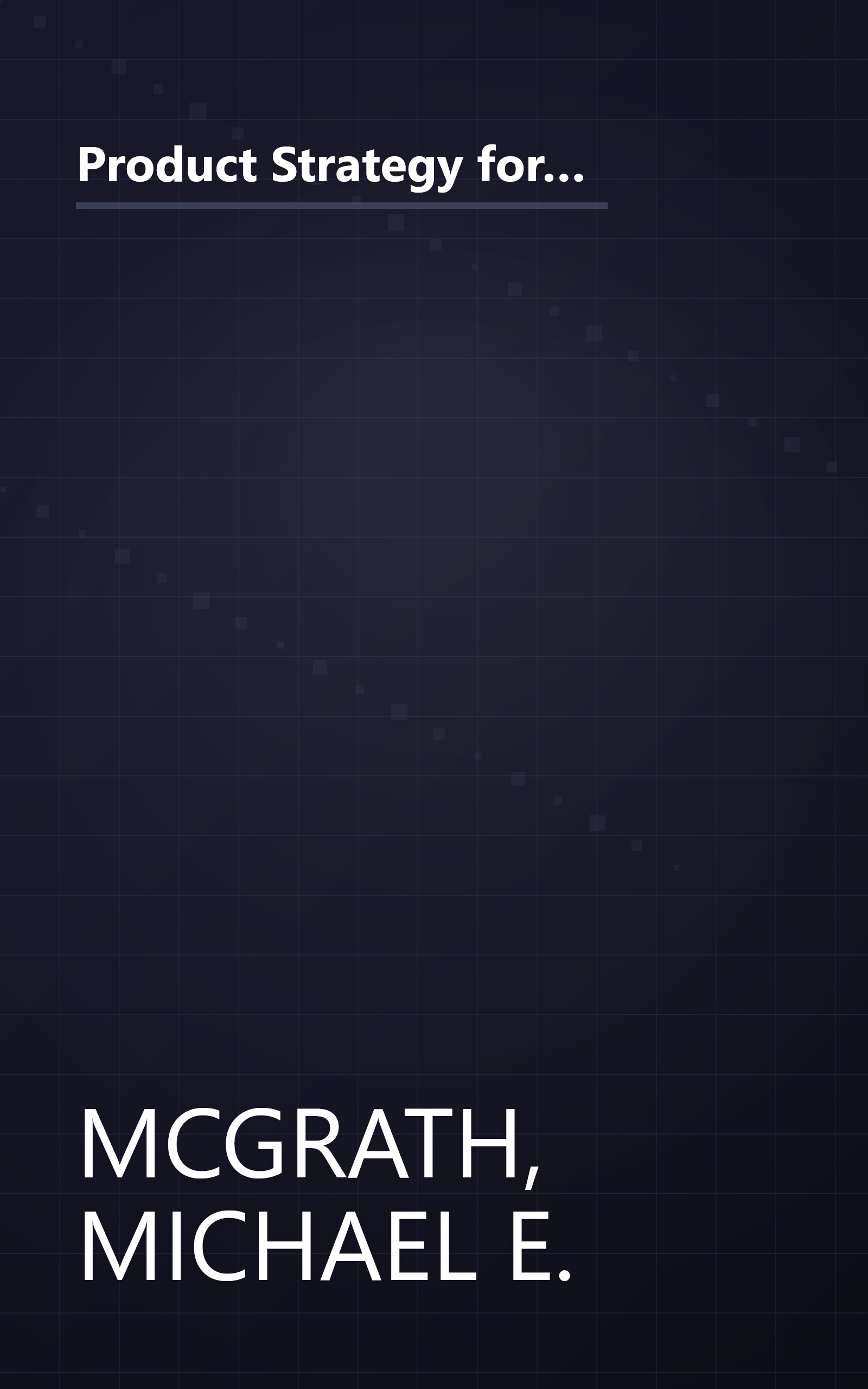 Product Strategy for High-Technology Companies: How to Achieve Growth, Competitive Advantage, and Increased Profits book cover