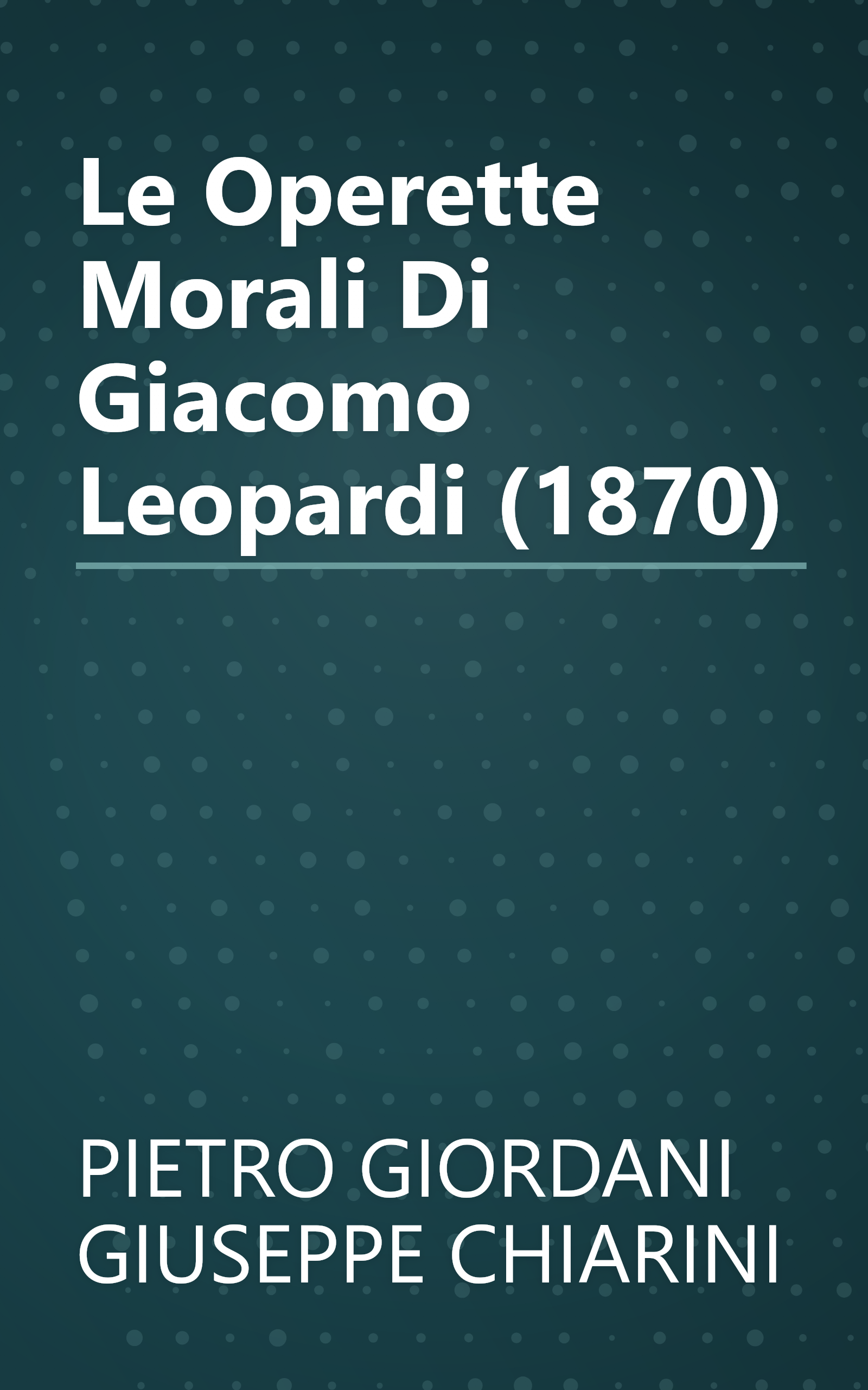 Le Operette Morali Di Giacomo Leopardi (1870) book cover