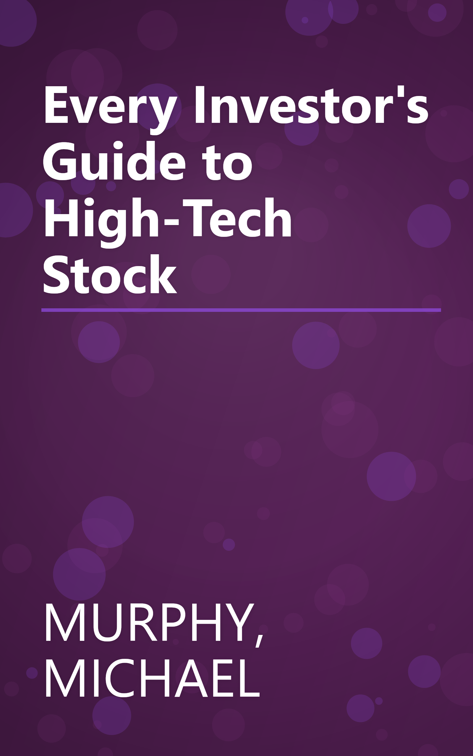 Every Investor's Guide to High-Tech Stock book cover