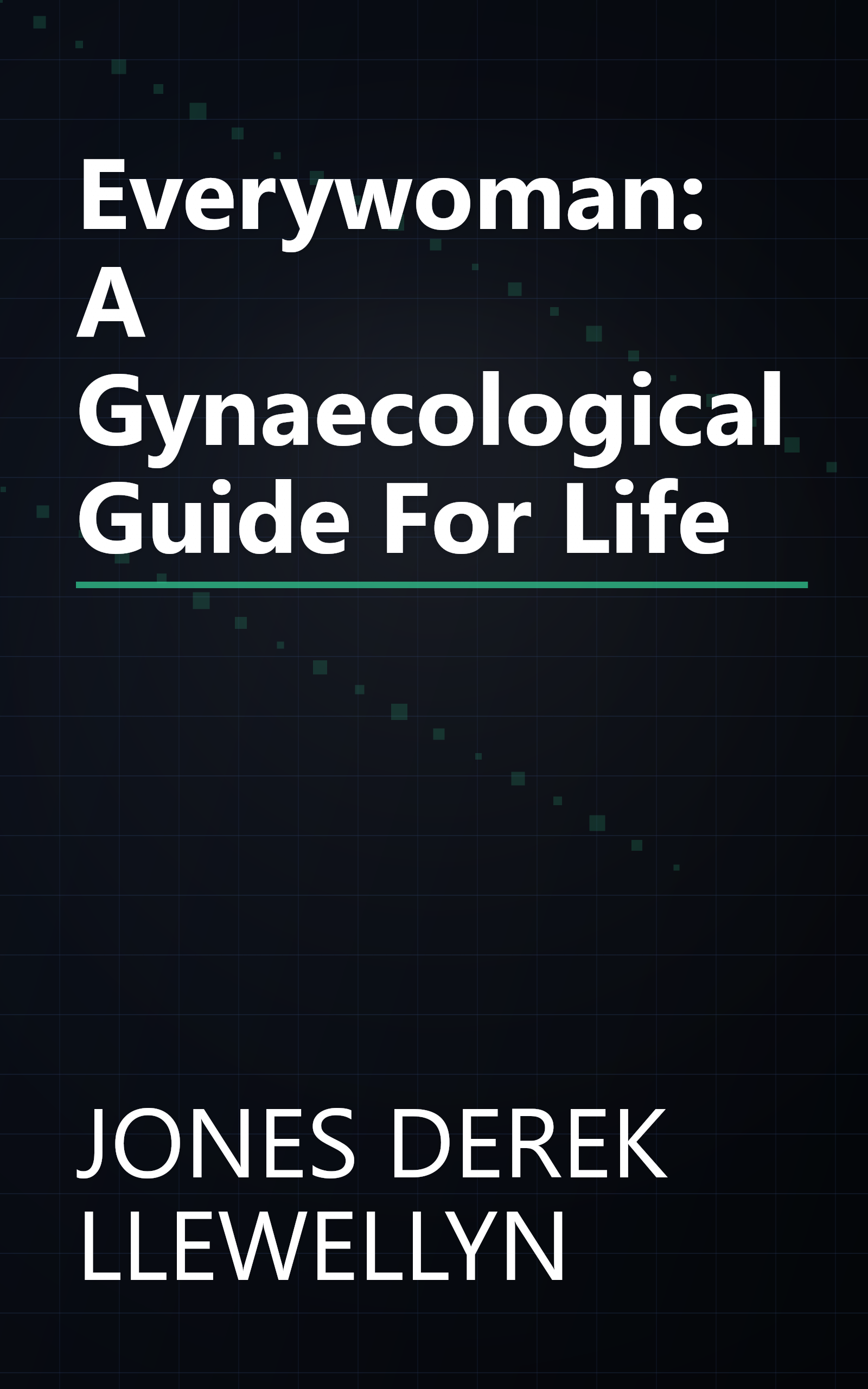 Everywoman: A Gynaecological Guide For Life book cover