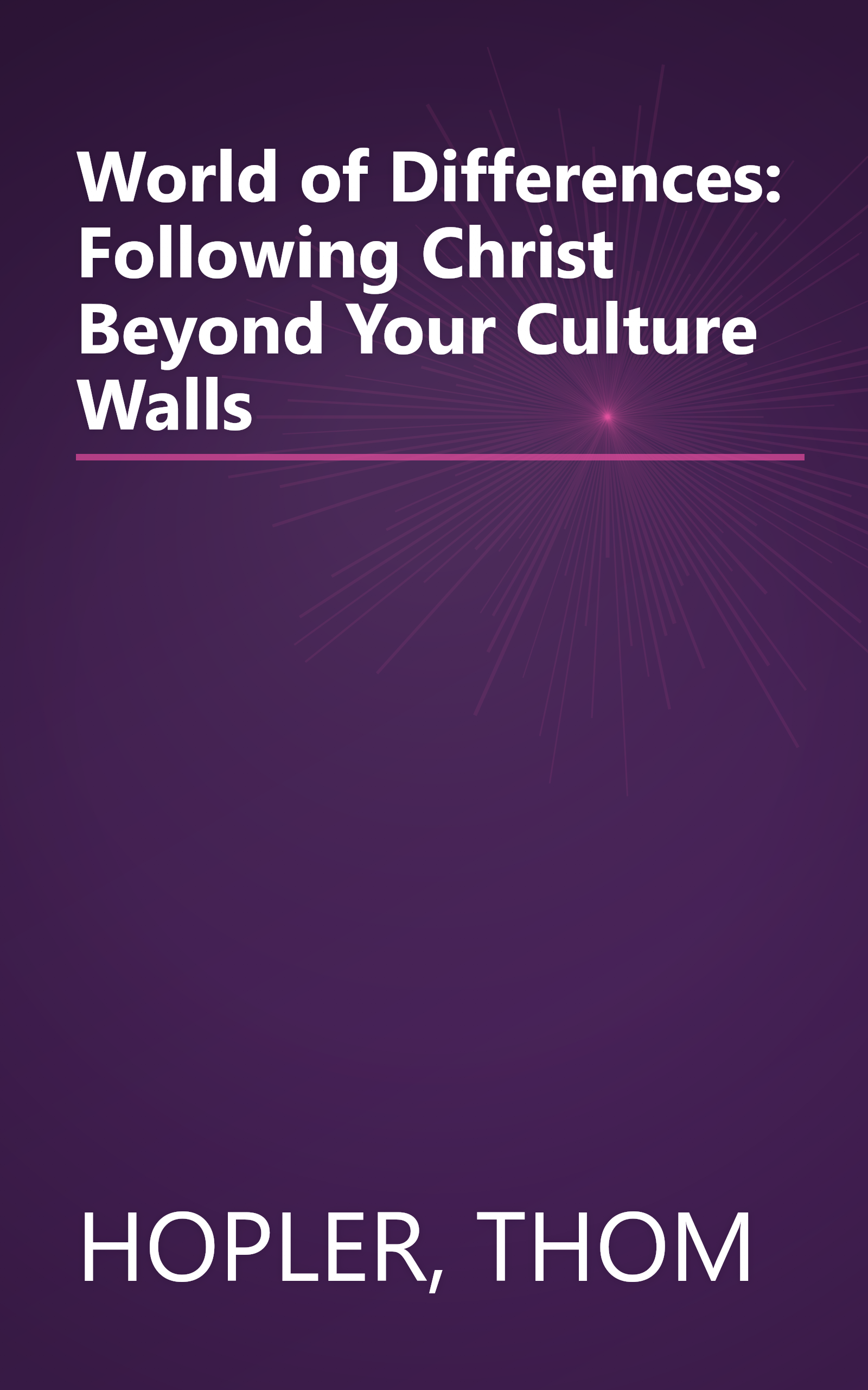 World of Differences: Following Christ Beyond Your Culture Walls book cover