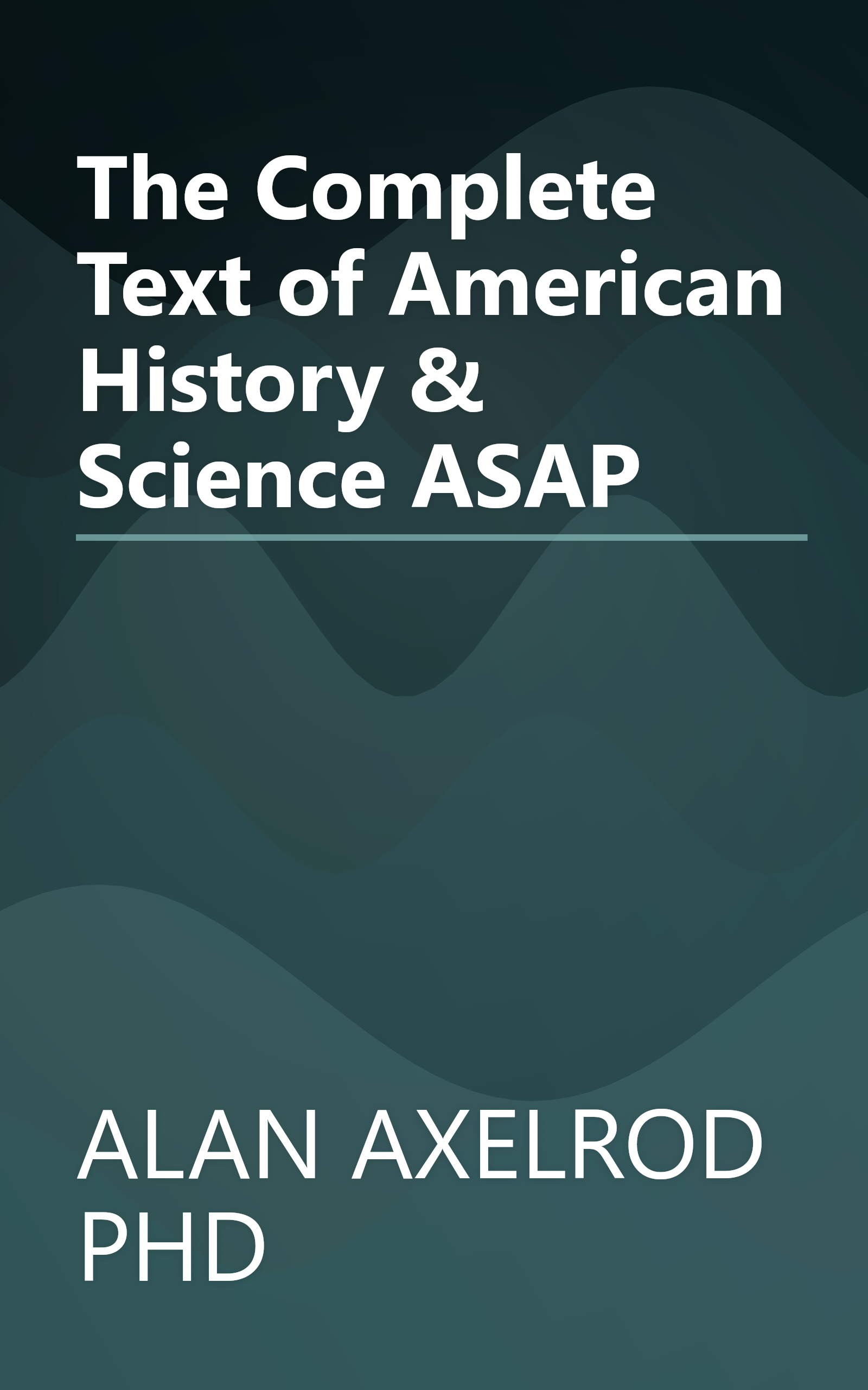 The Complete Text of American History & Science ASAP book cover