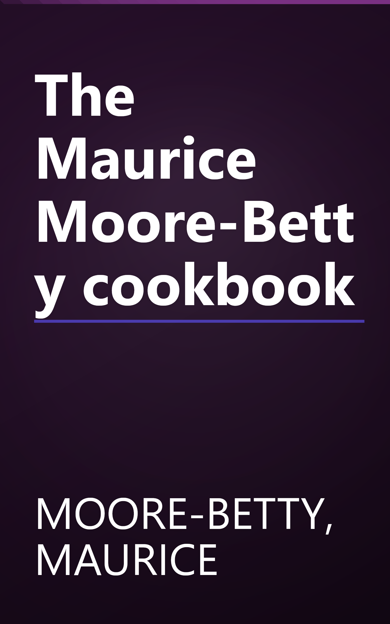 The Maurice Moore-Betty cookbook book cover