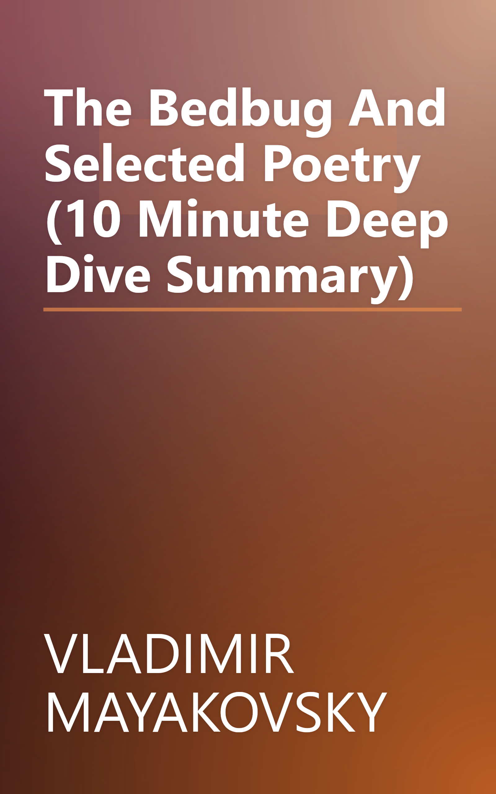 The Bedbug And Selected Poetry (10 Minute   Deep Dive Summary) book cover