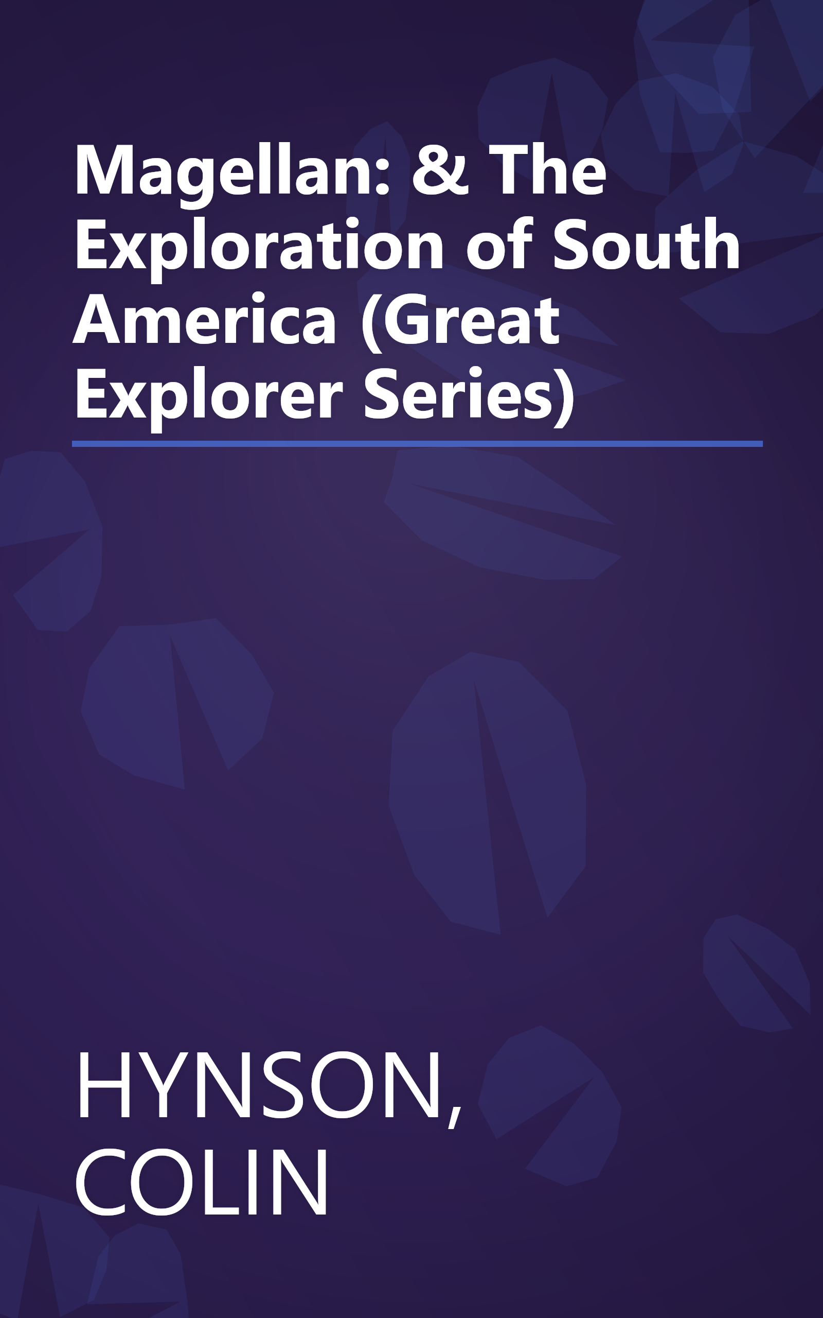 Magellan: & The Exploration of South America (Great Explorer Series) book cover