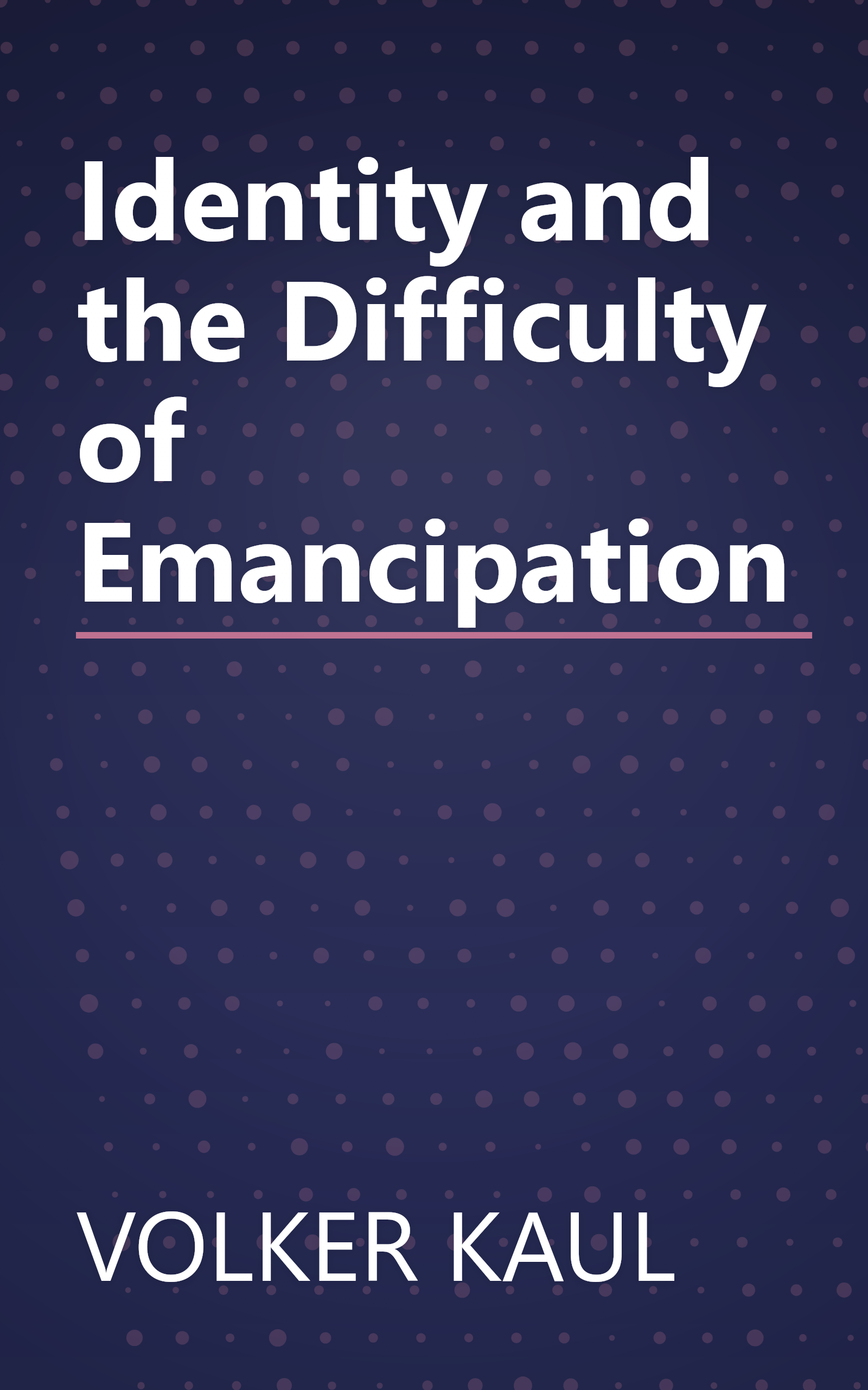 Identity and the Difficulty of Emancipation book cover