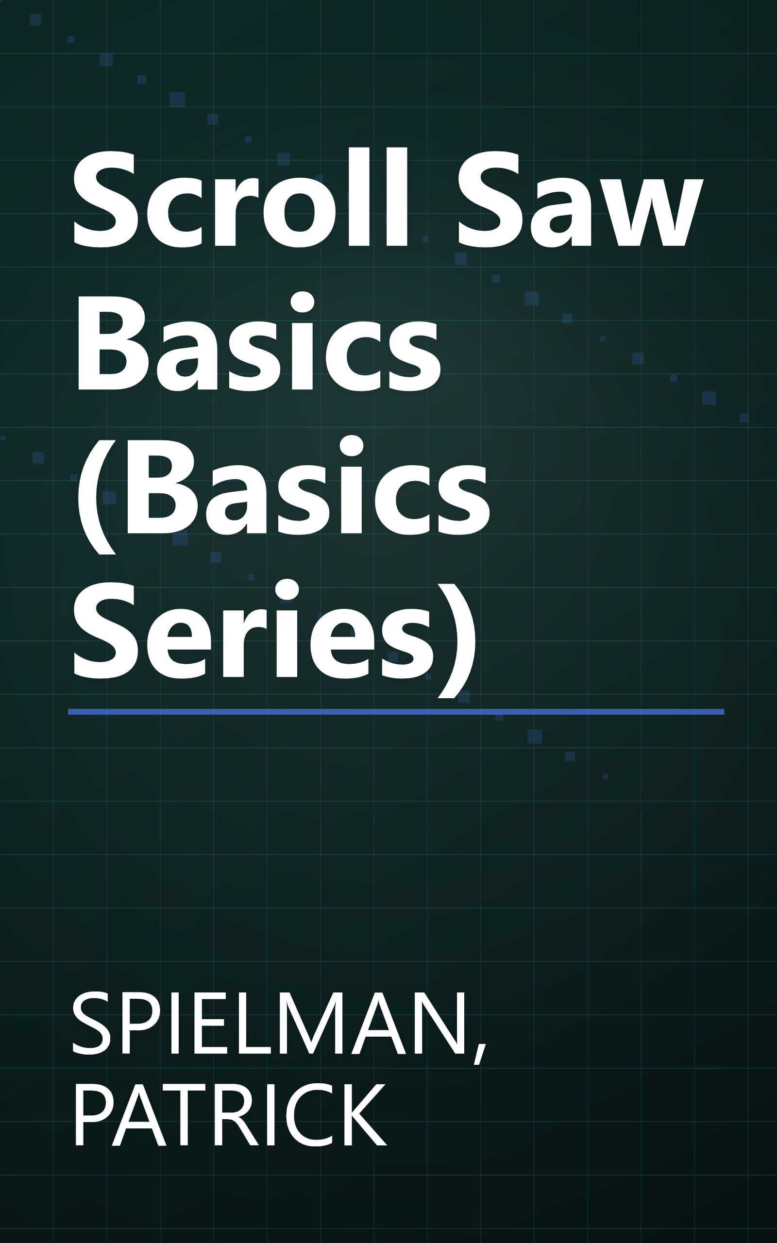 Scroll Saw Basics (Basics Series) book cover