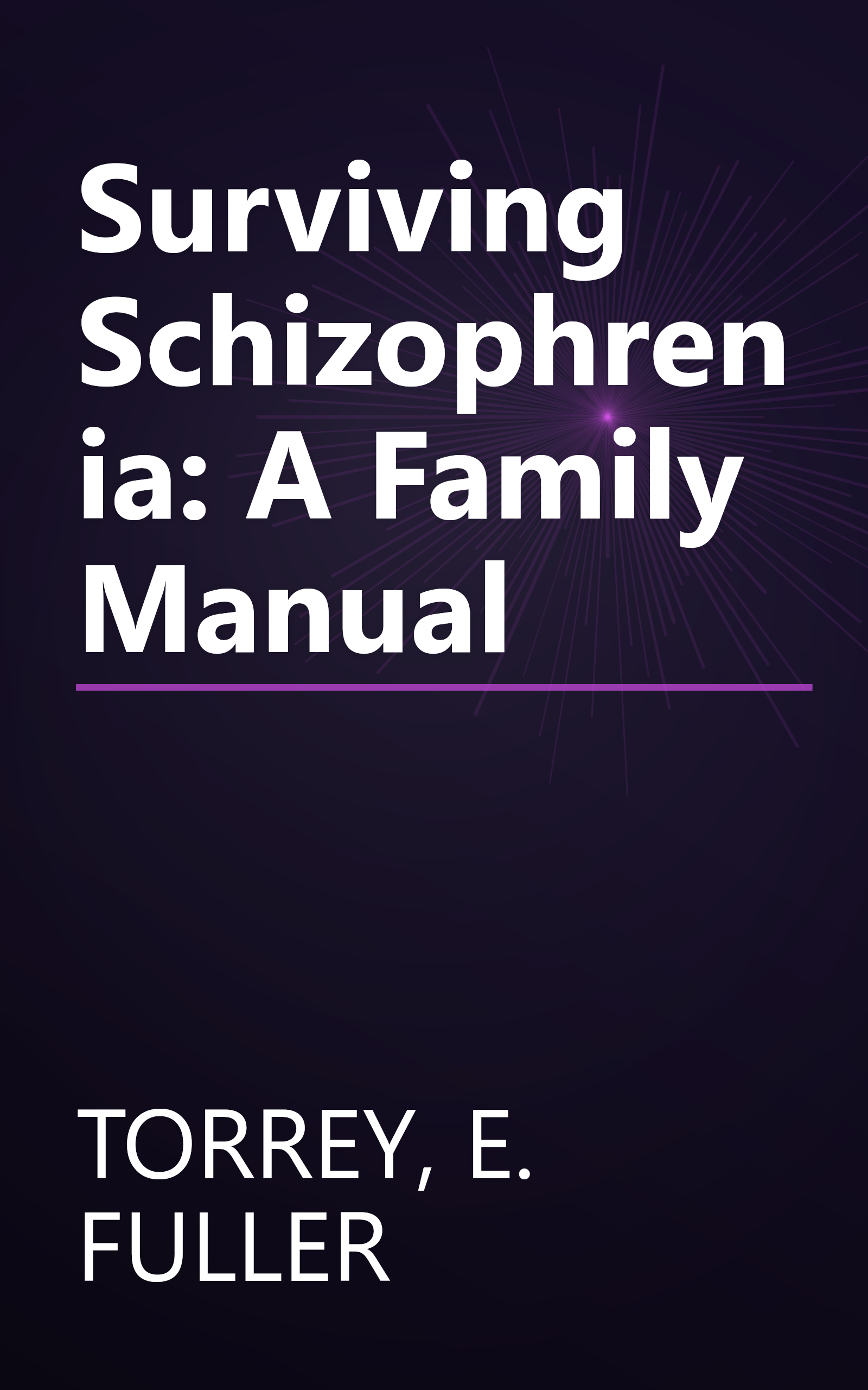 Surviving Schizophrenia: A Family Manual book cover