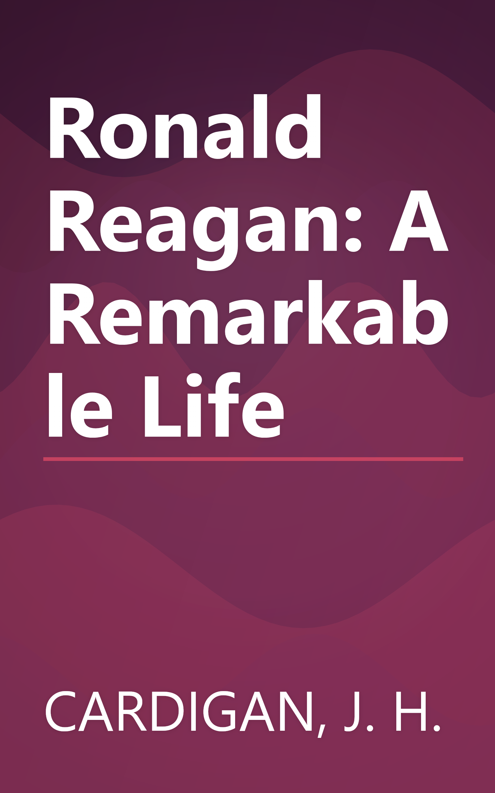 Ronald Reagan: A Remarkable Life book cover