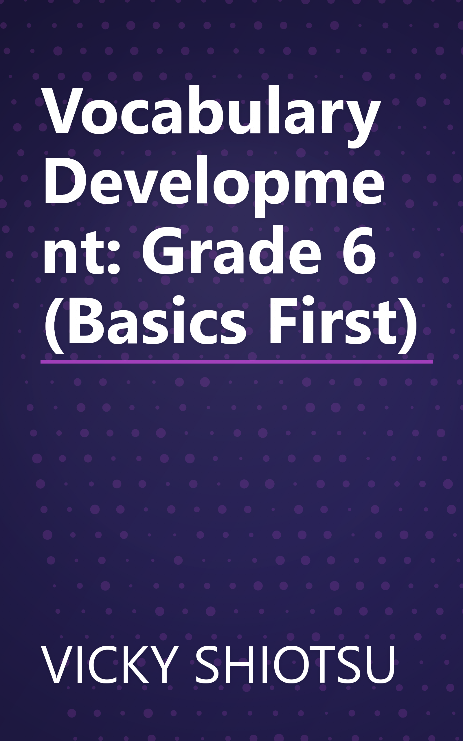 Vocabulary Development: Grade 6 (Basics First) book cover
