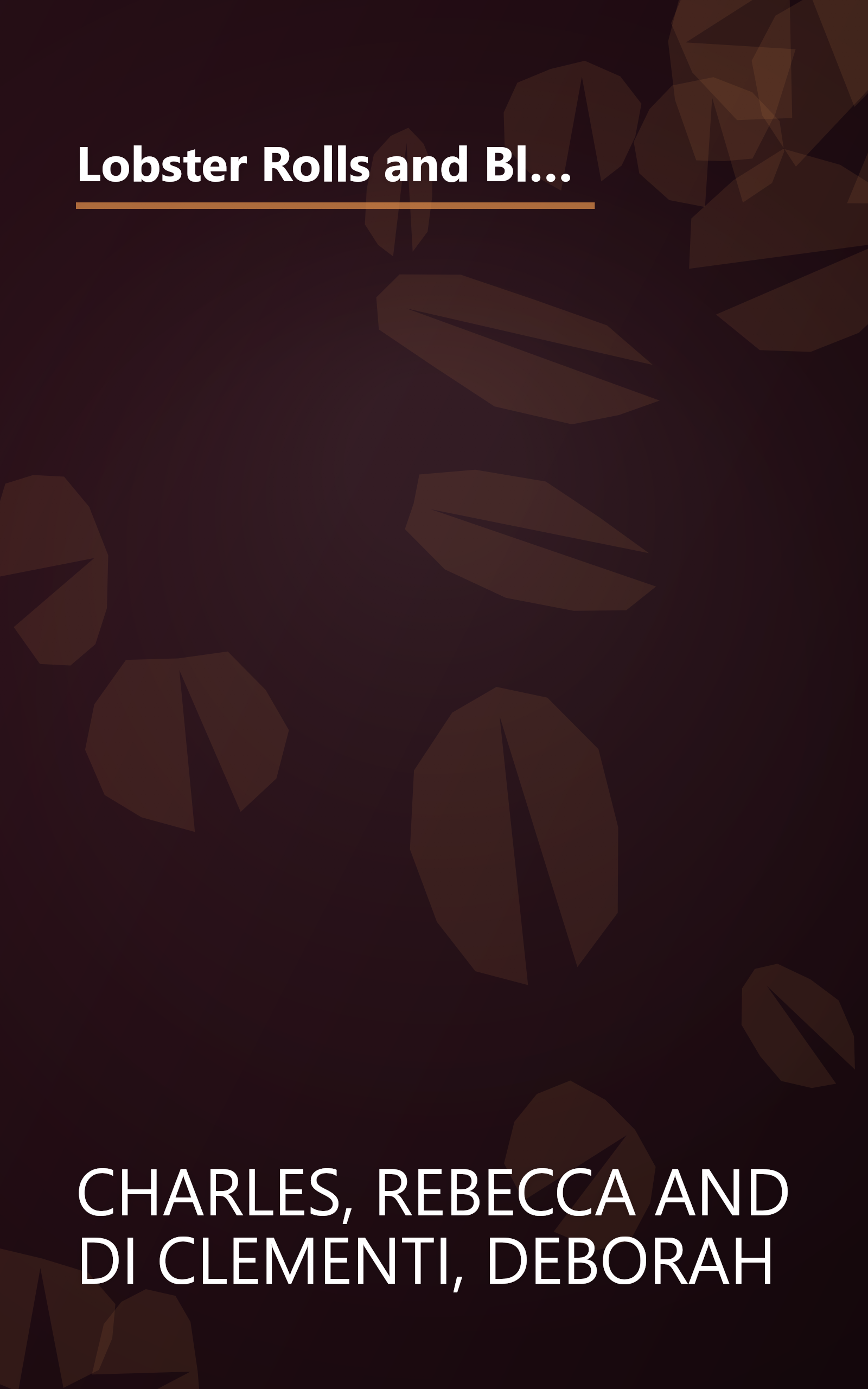 Lobster Rolls and Blueberry Pie: Three Generations of Recipes and Stories from Summers on the Coast of Maine book cover