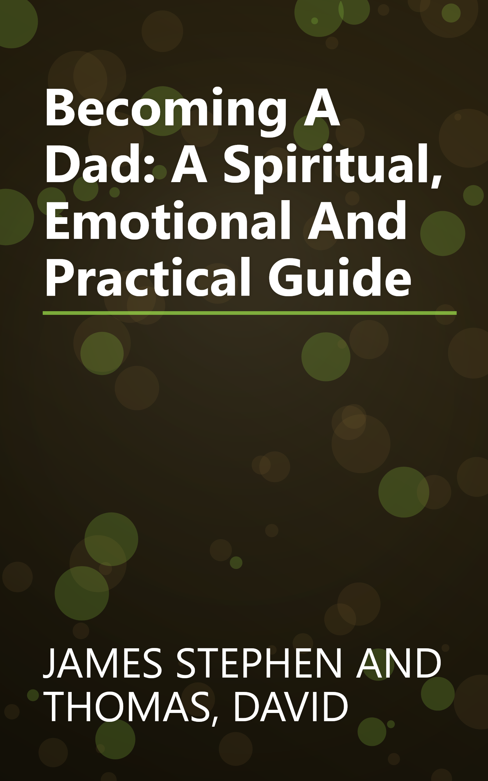 Becoming A Dad: A Spiritual, Emotional And Practical Guide book cover