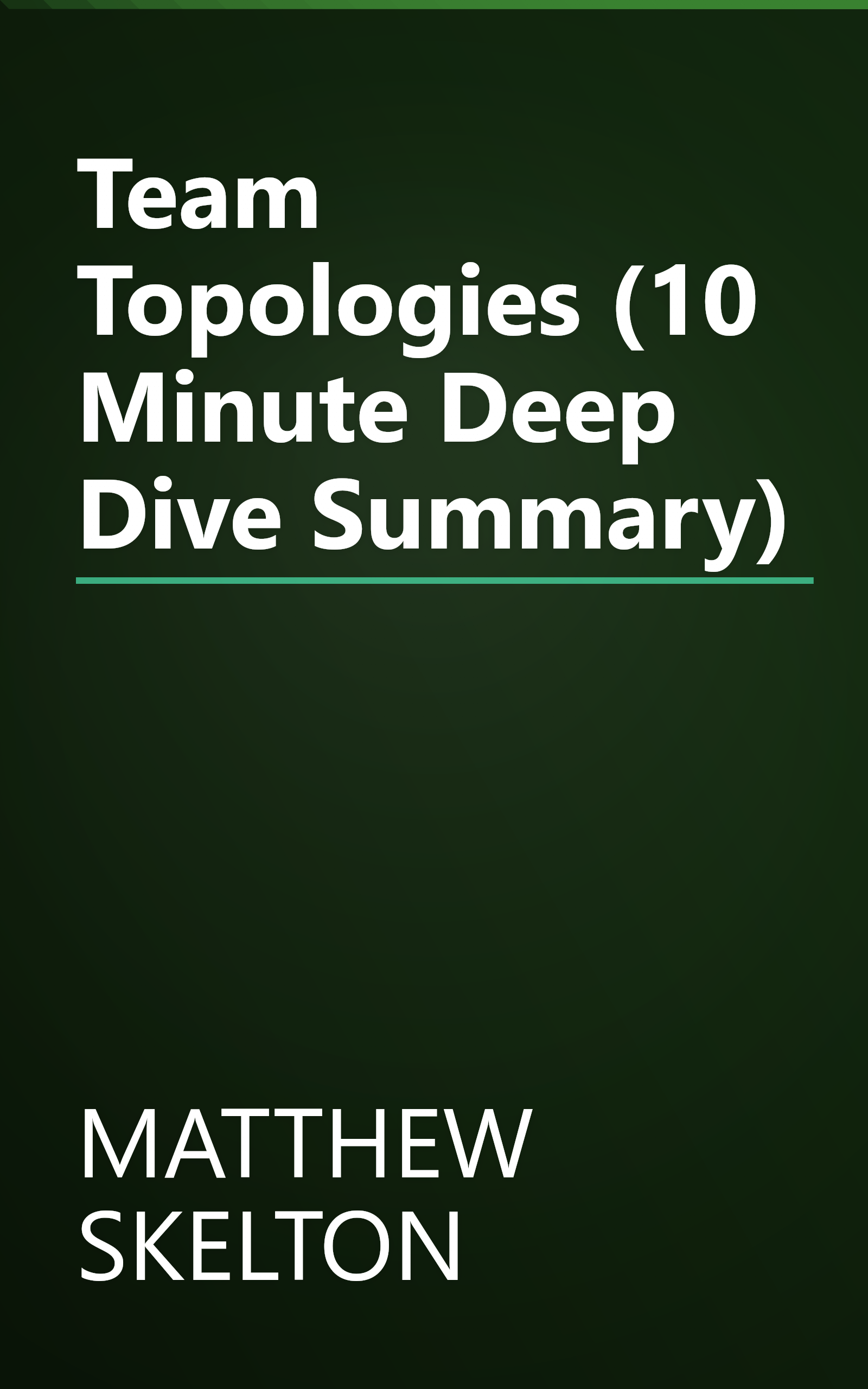 Team Topologies (10 Minute   Deep Dive Summary) book cover