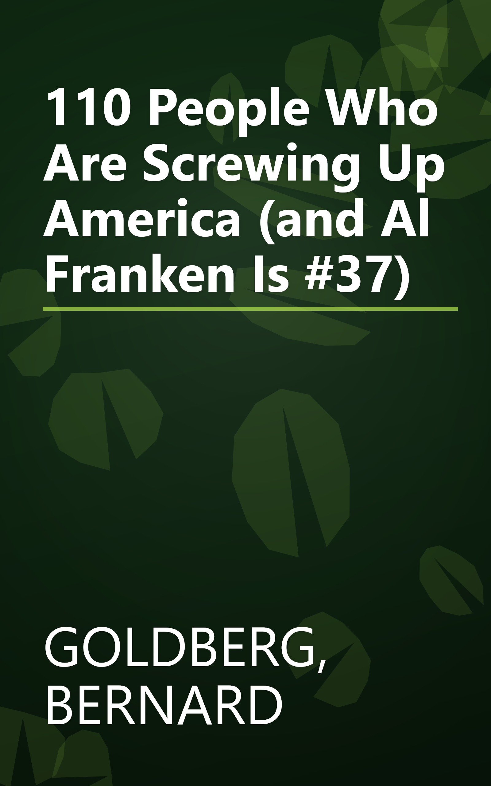 110 People Who Are Screwing Up America (and Al Franken Is #37) book cover