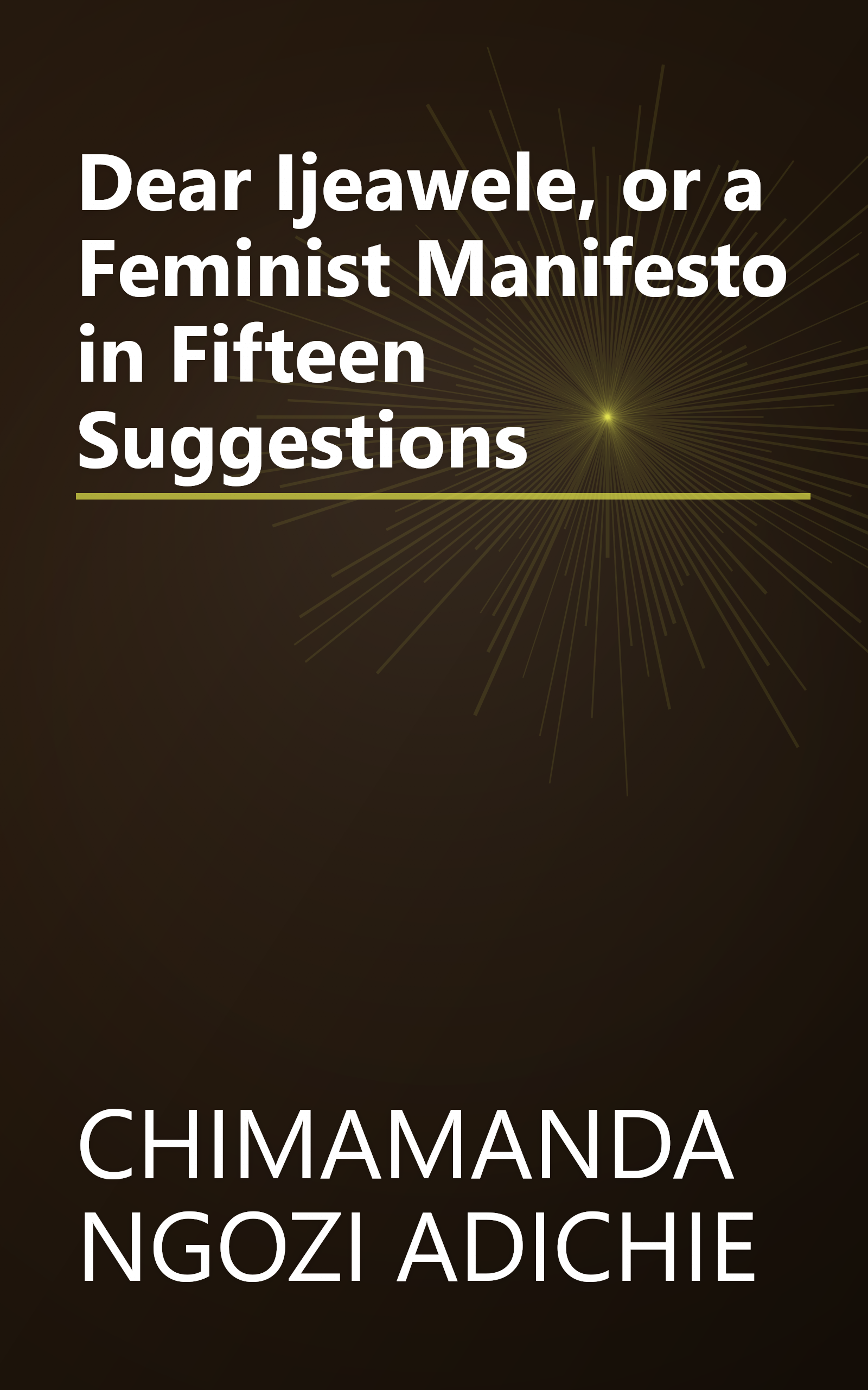 Dear Ijeawele, or a Feminist Manifesto in Fifteen Suggestions book cover