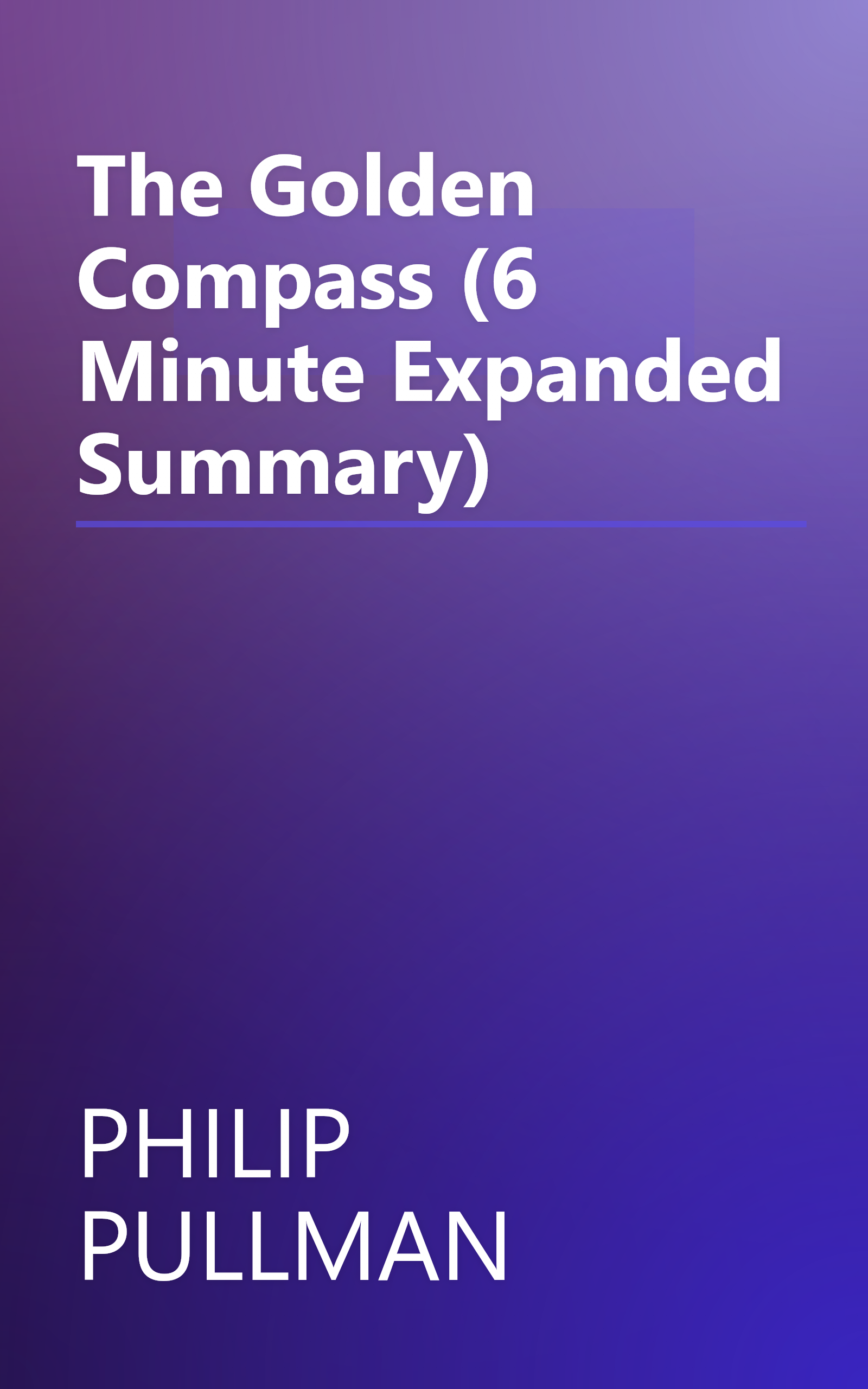 The Golden Compass (6 Minute   Expanded Summary) book cover