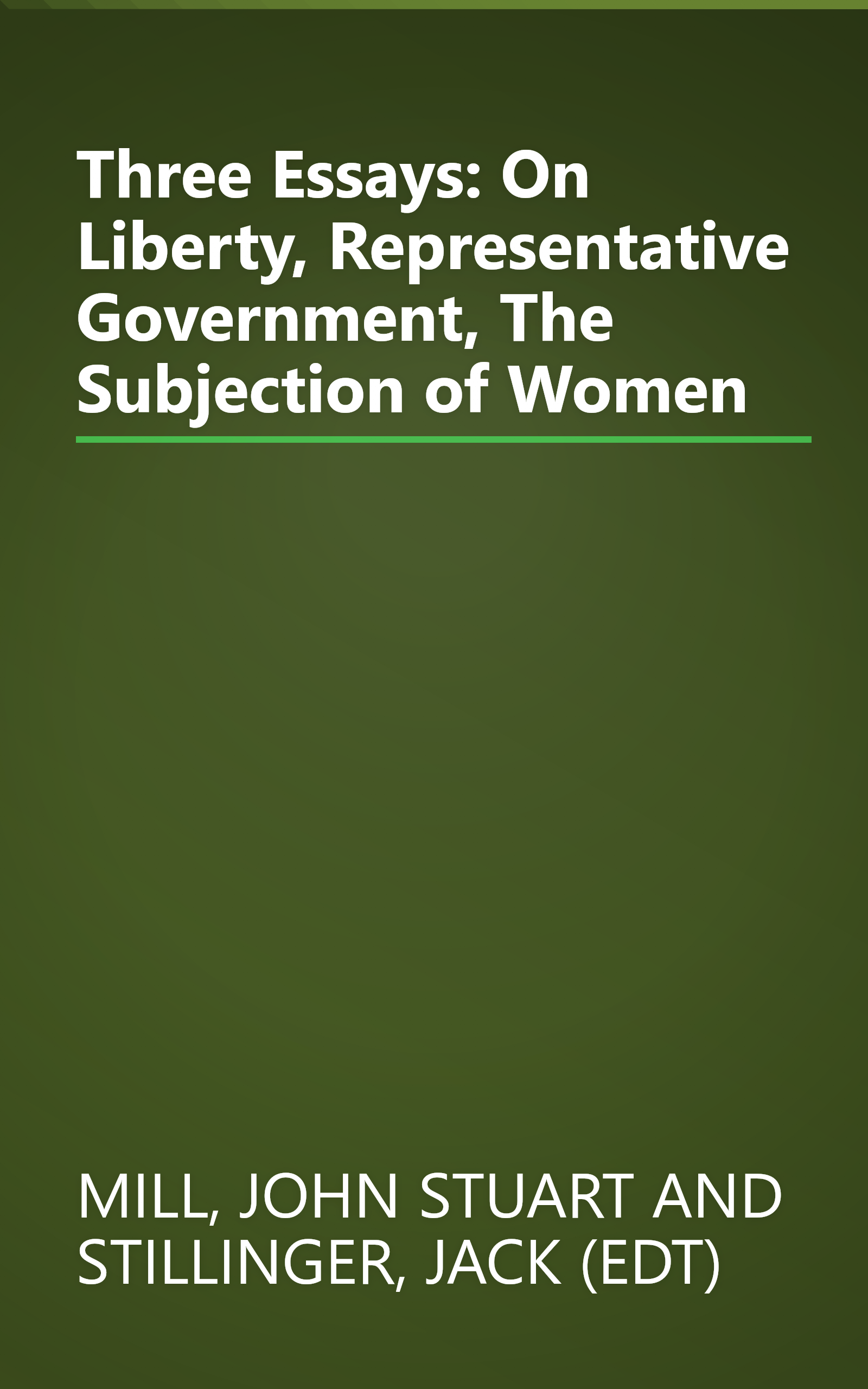 Three Essays: On Liberty, Representative Government, The Subjection of Women book cover