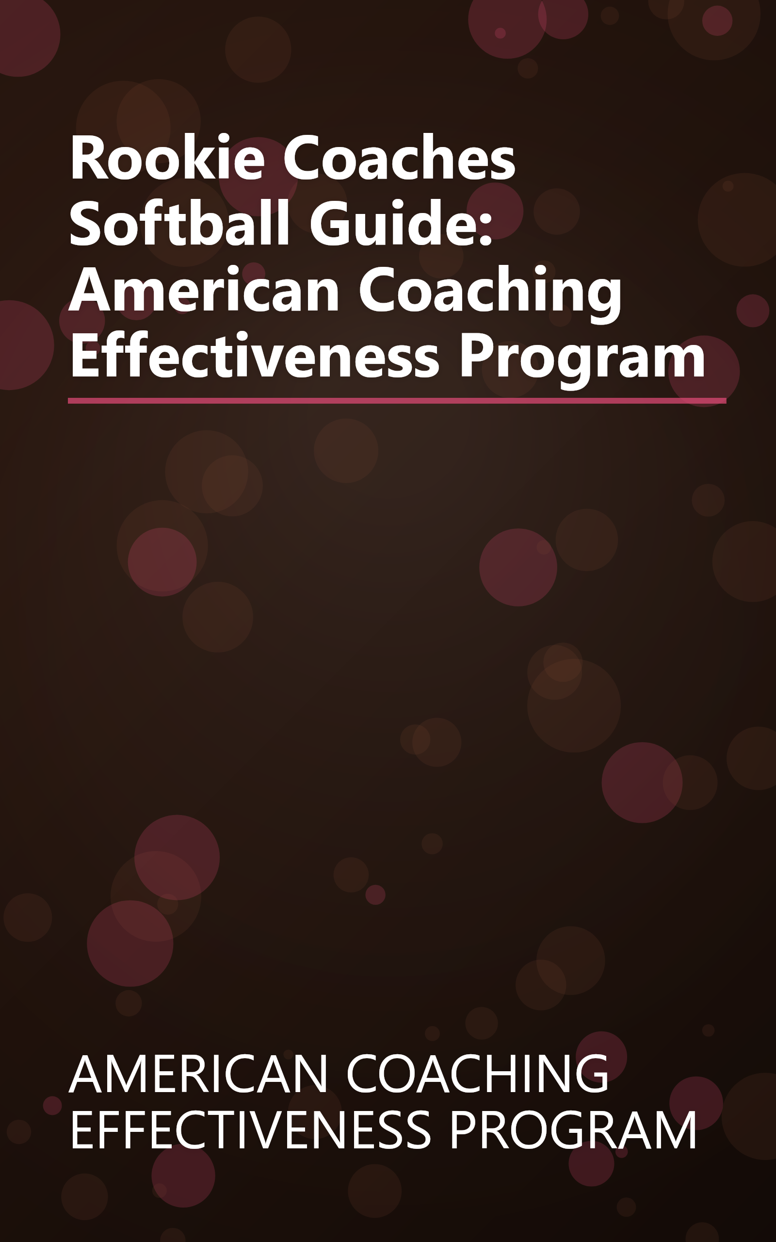 Rookie Coaches Softball Guide: American Coaching Effectiveness Program book cover