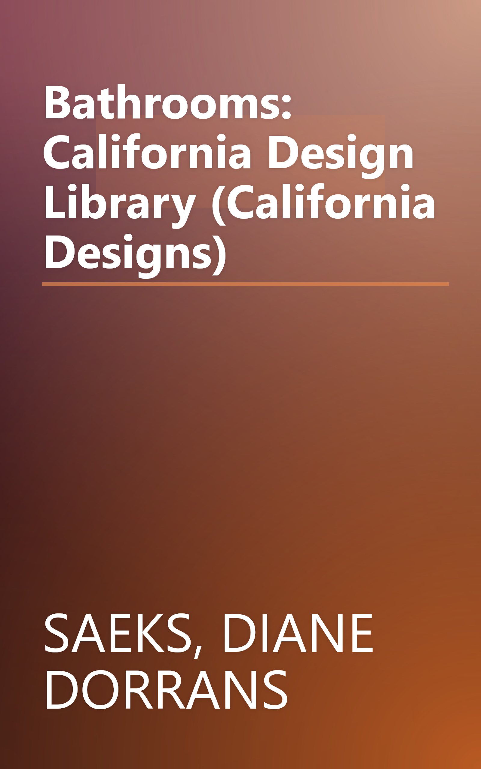 Bathrooms: California Design Library (California Designs) book cover
