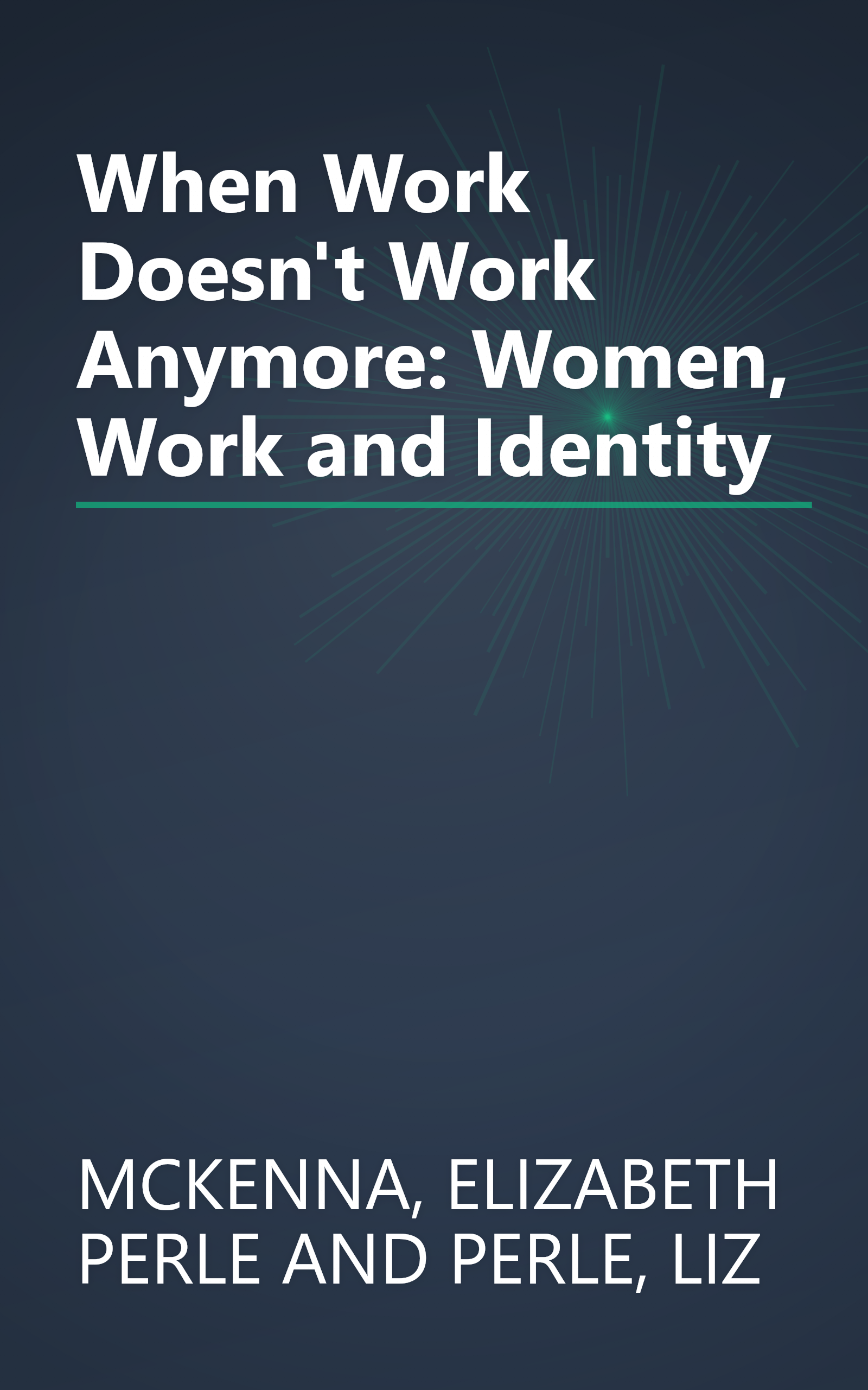 When Work Doesn't Work Anymore: Women, Work and Identity book cover