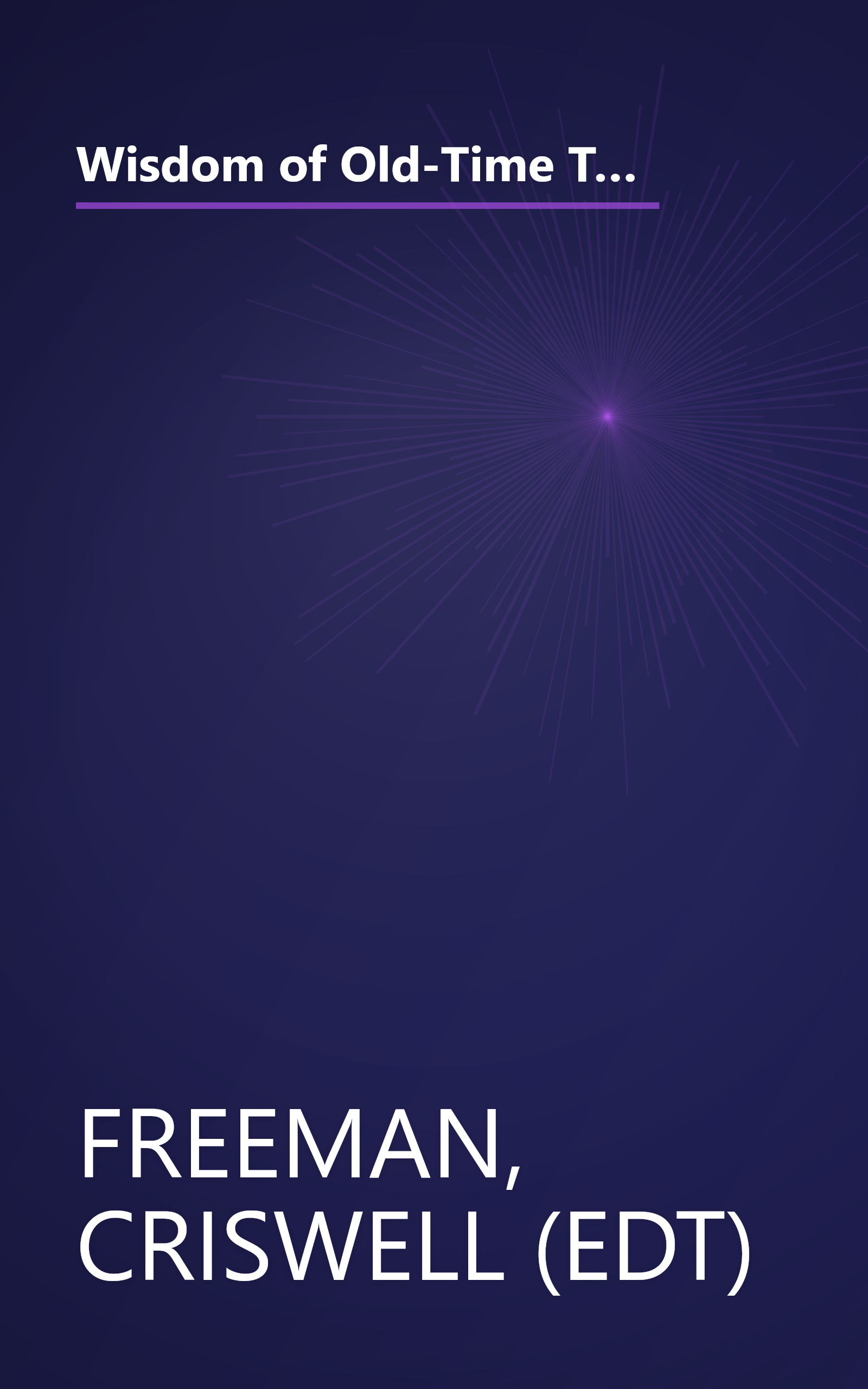 Wisdom of Old-Time Television, The: Common Sense and Uncommon Genius from the Golden Age of Television book cover