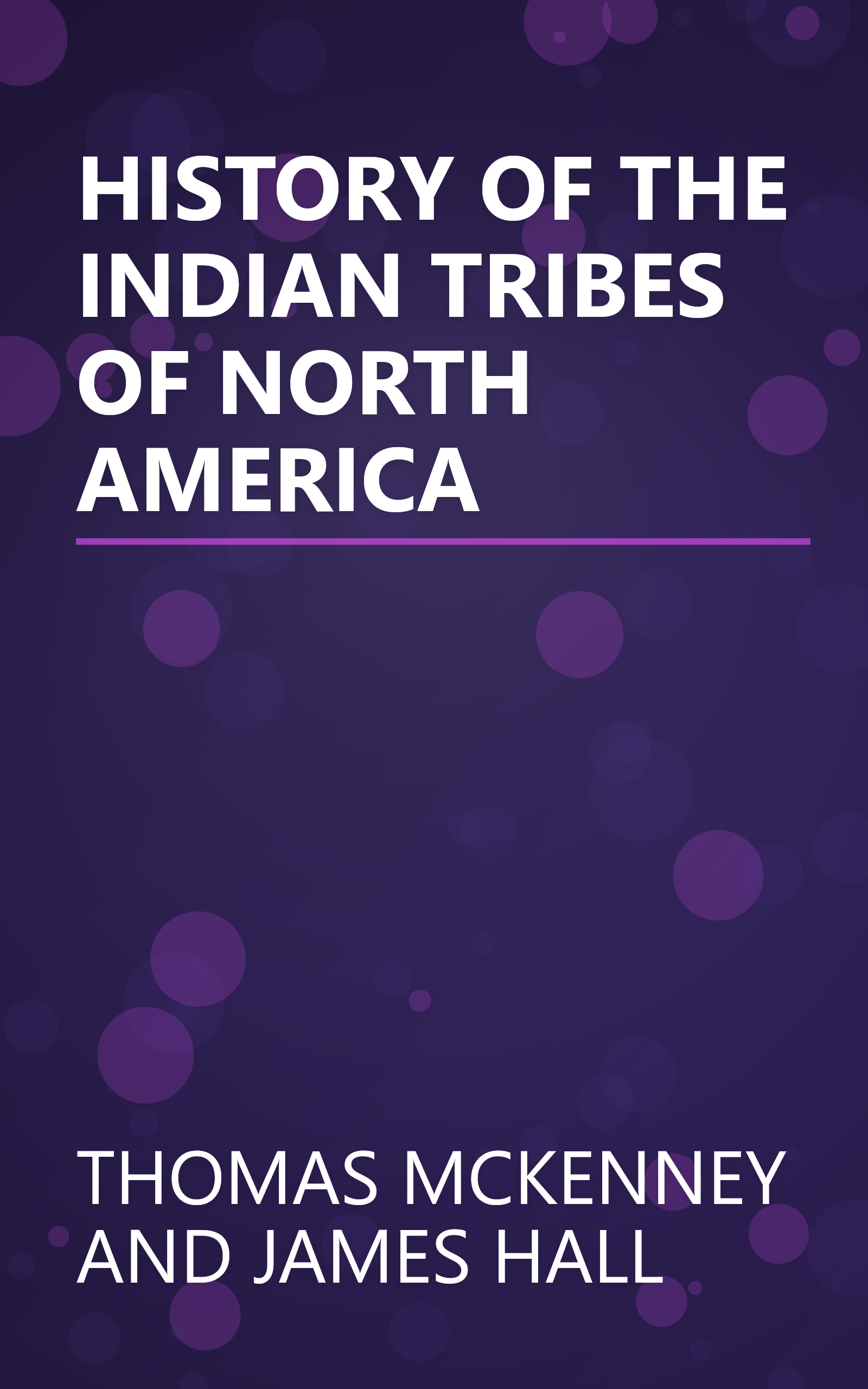 HISTORY OF THE INDIAN TRIBES OF NORTH AMERICA book cover