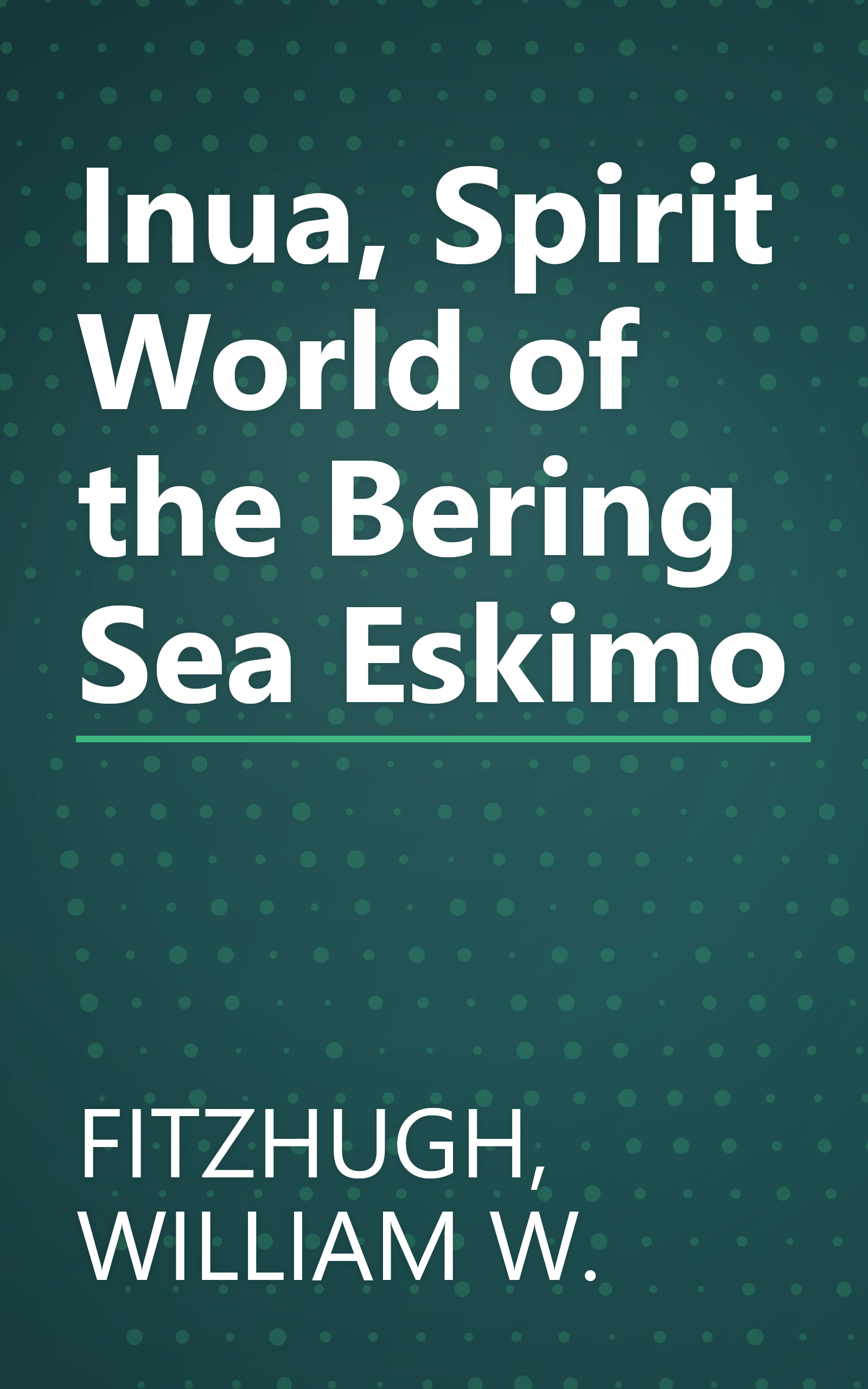 Inua, Spirit World of the Bering Sea Eskimo book cover