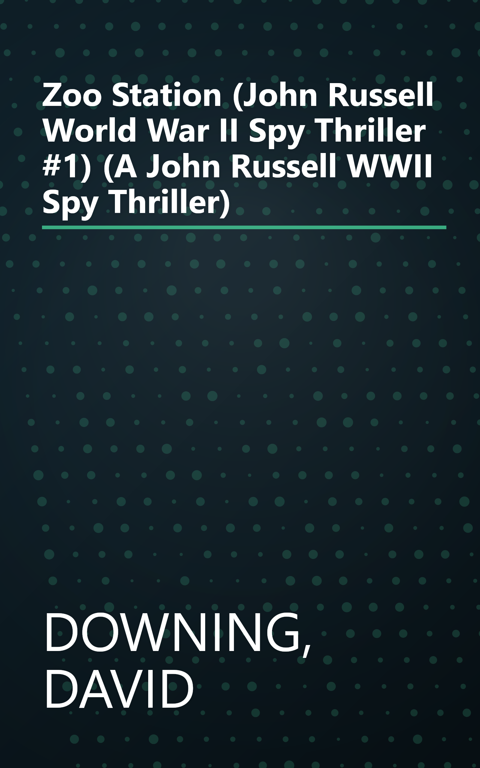 Zoo Station (John Russell World War II Spy Thriller #1) (A John Russell WWII Spy Thriller) book cover
