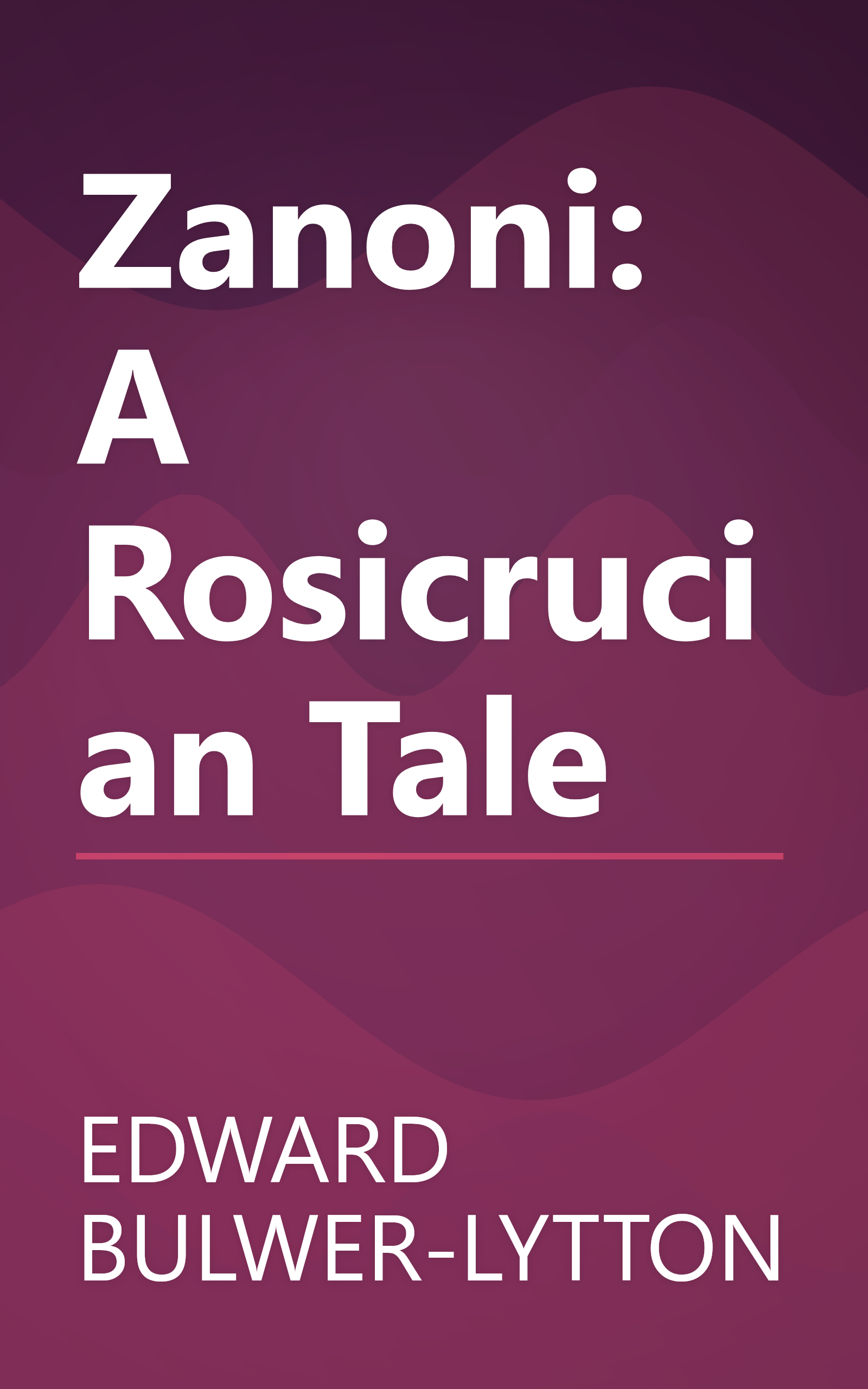 Zanoni: A Rosicrucian Tale book cover