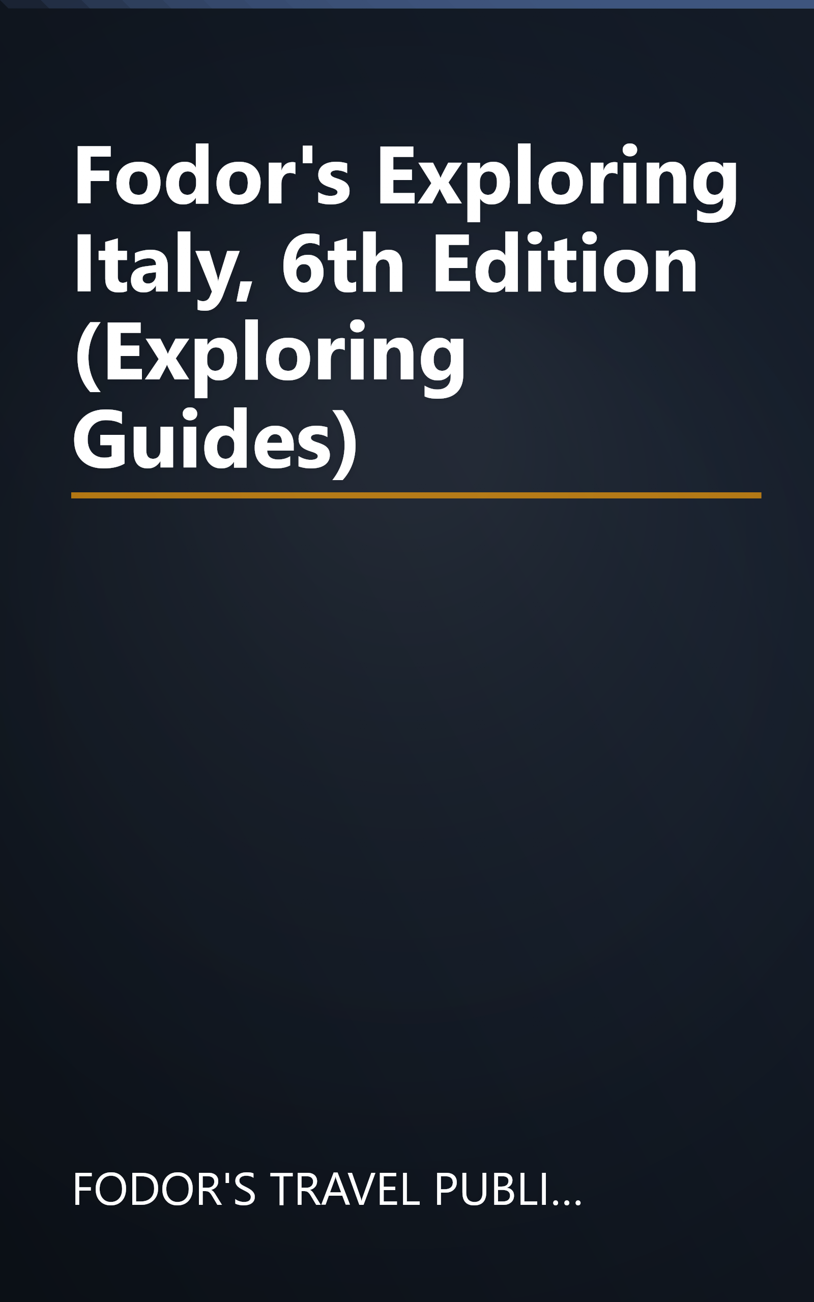 Fodor's Exploring Italy, 6th Edition (Exploring Guides) book cover