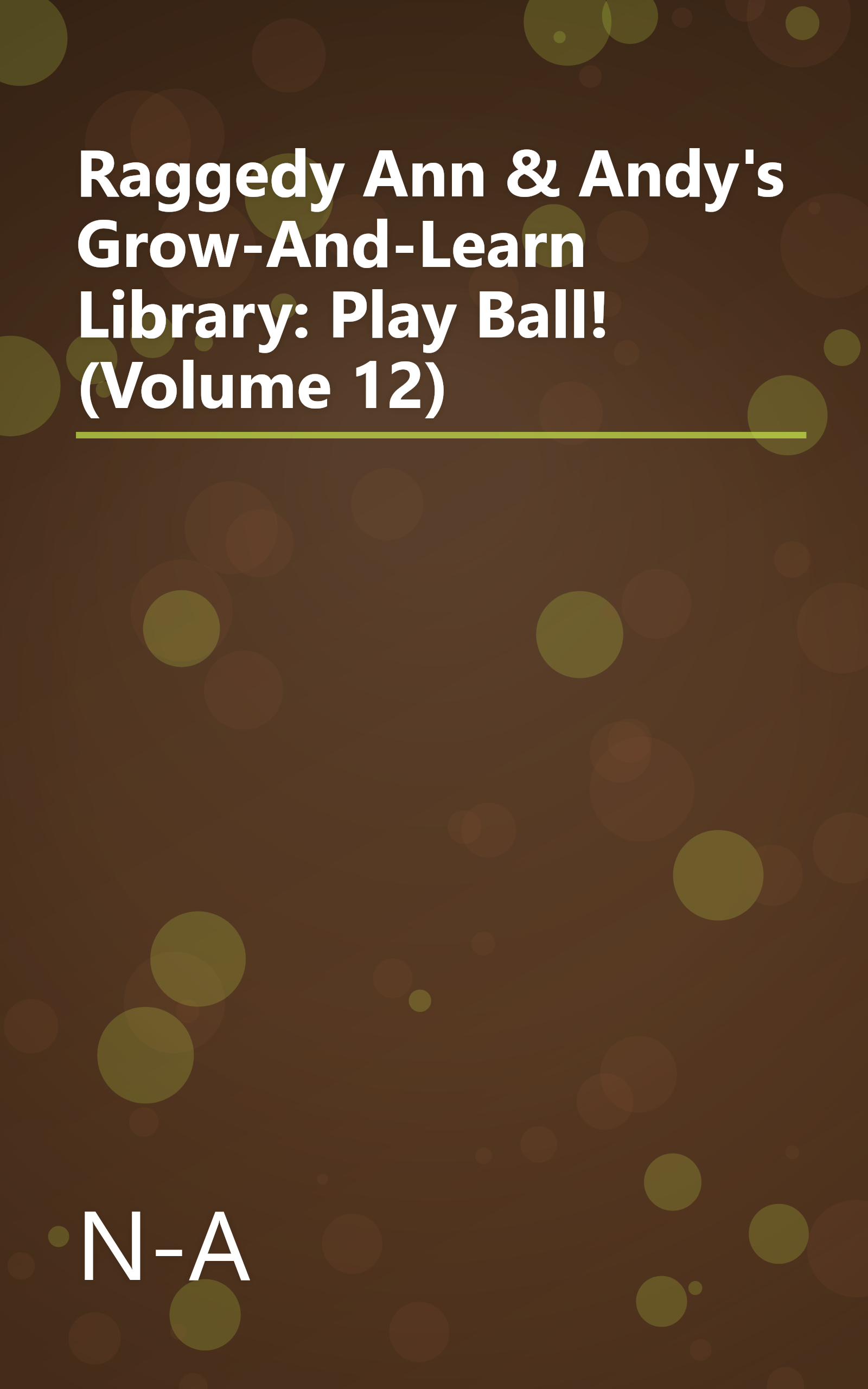 Raggedy Ann & Andy's Grow-And-Learn Library: Play Ball! (Volume 12) book cover