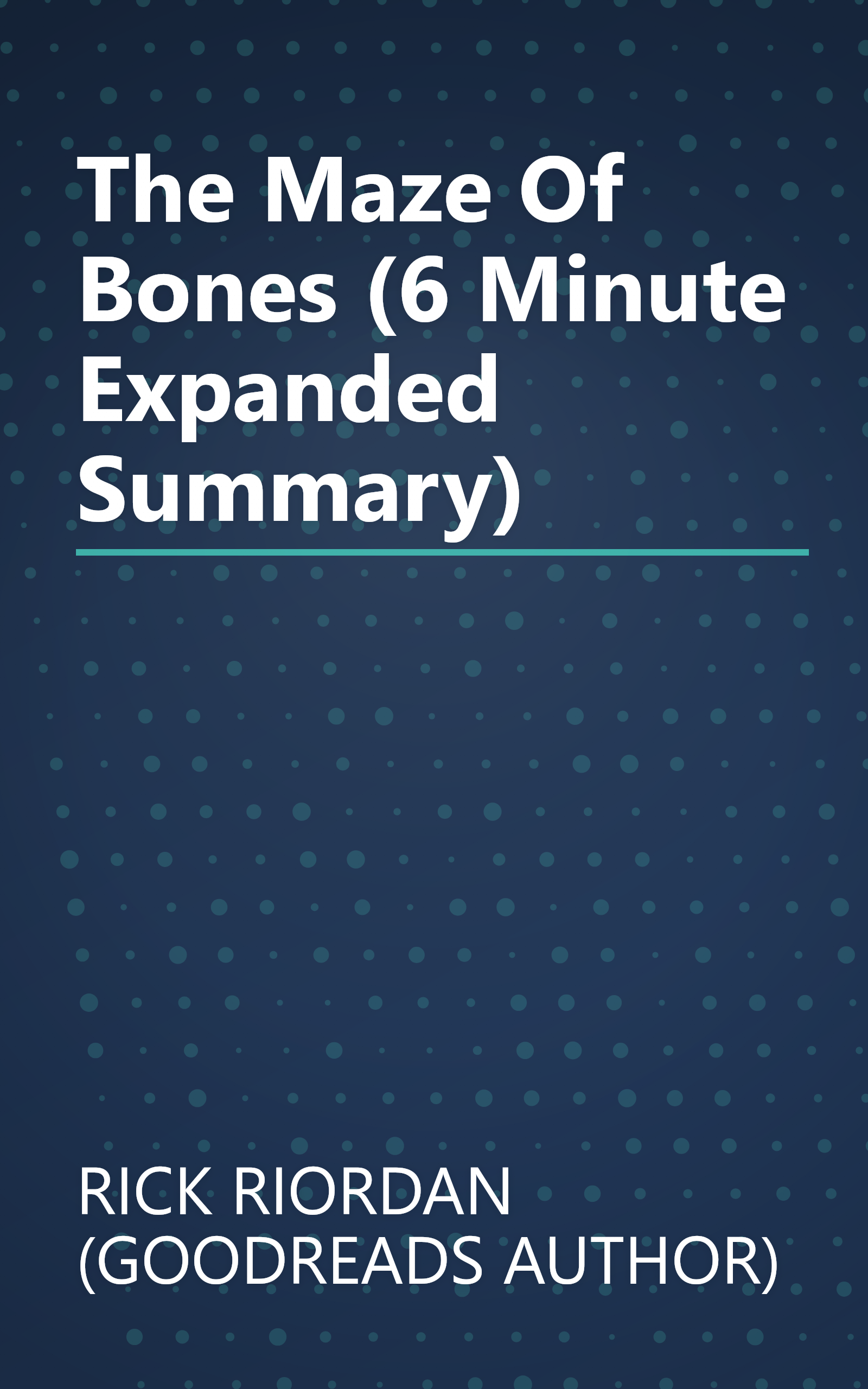 The Maze Of Bones (6 Minute   Expanded Summary) book cover