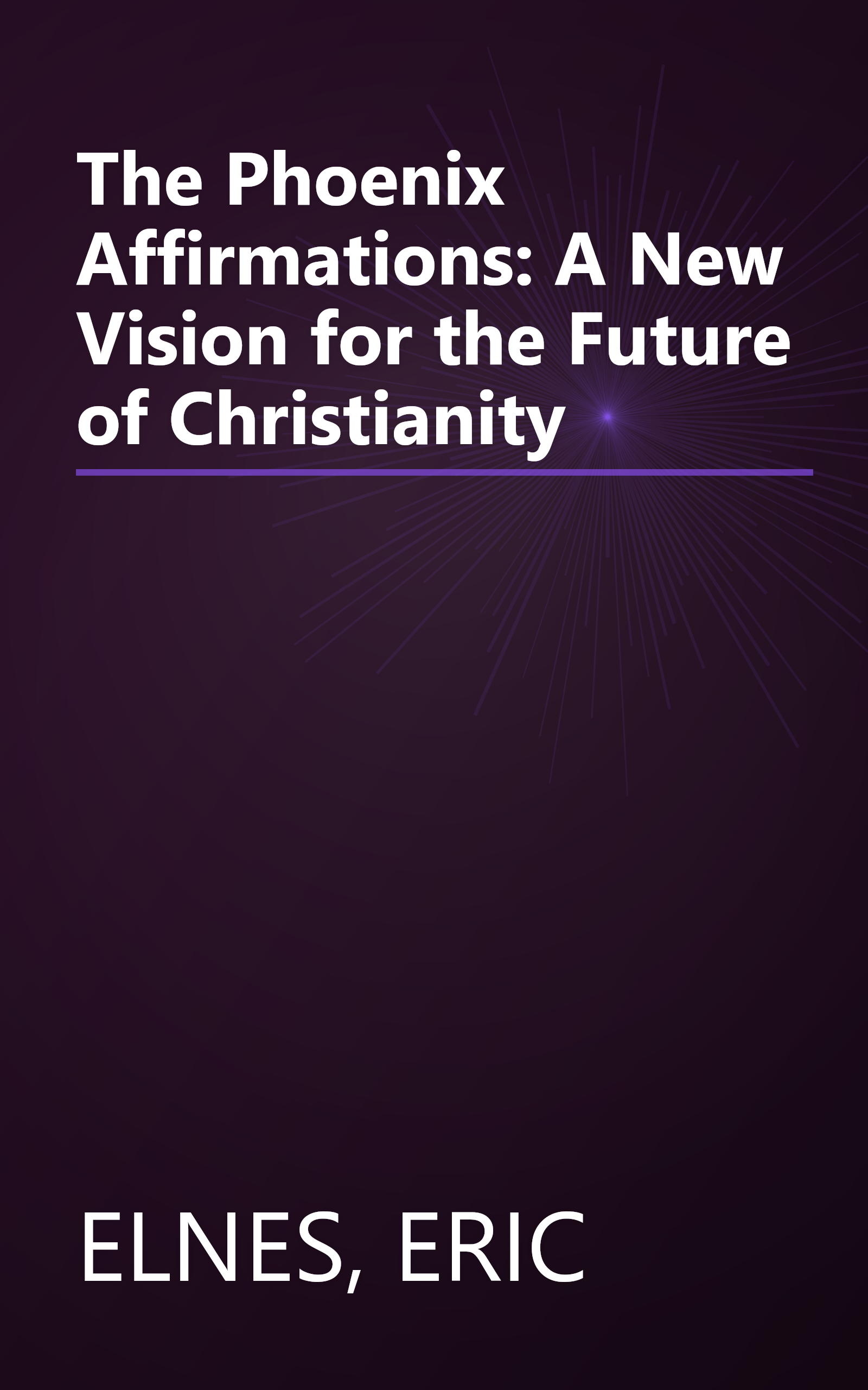 The Phoenix Affirmations: A New Vision for the Future of Christianity book cover