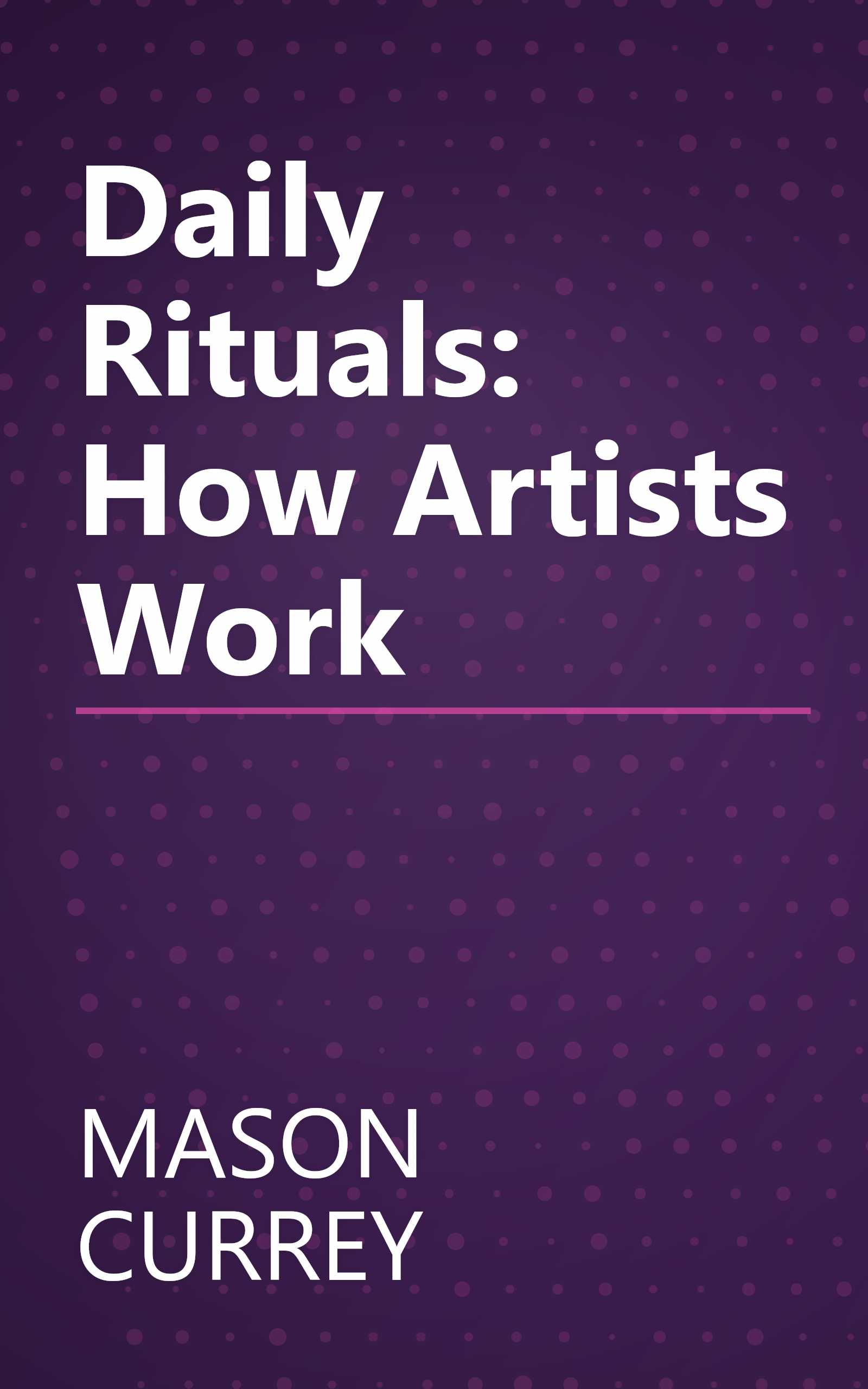 Daily Rituals: How Artists Work book cover