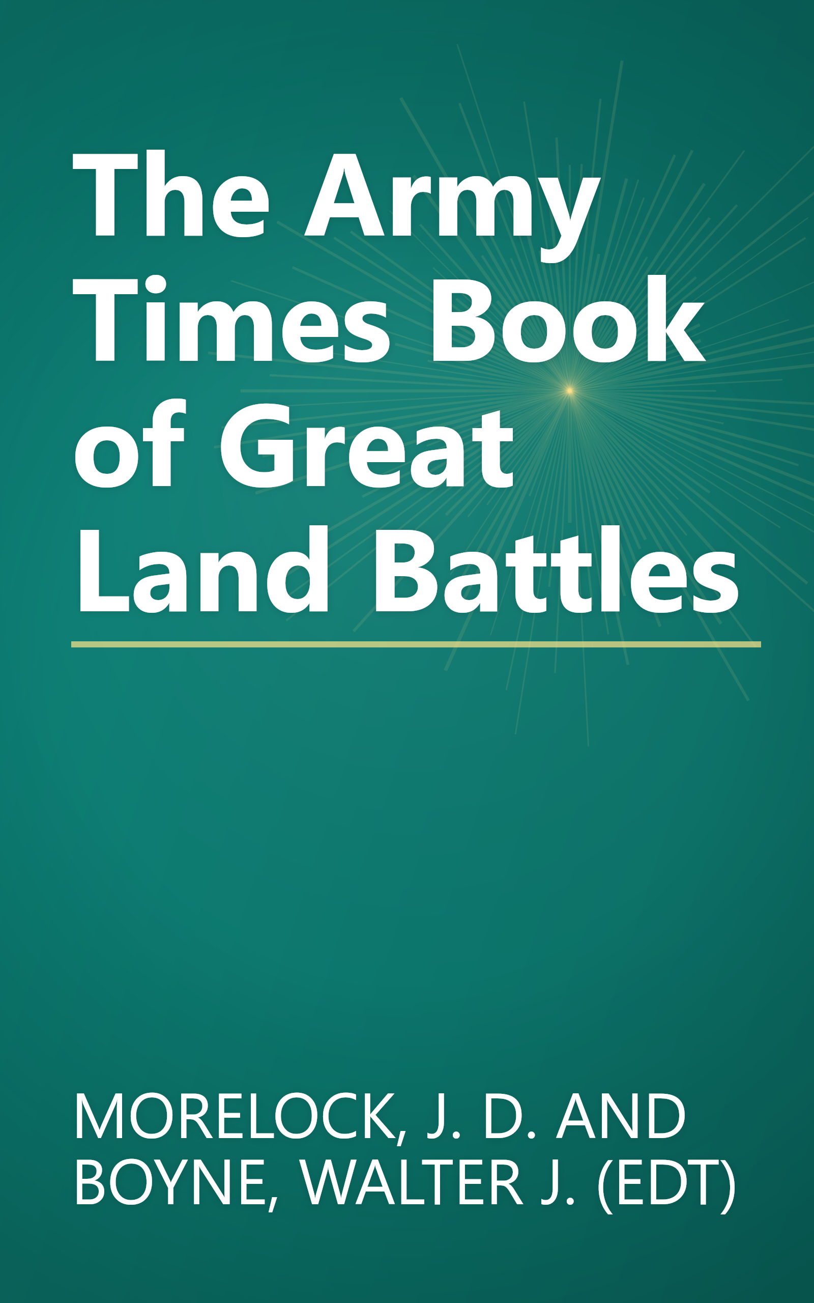 The Army Times Book of Great Land Battles book cover