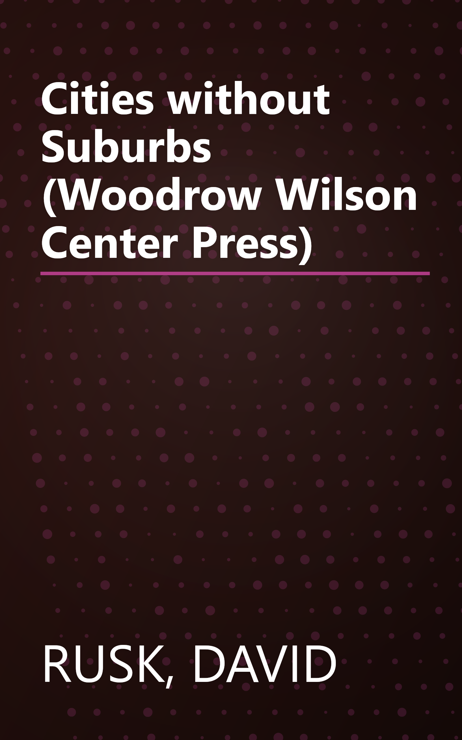 Cities without Suburbs (Woodrow Wilson Center Press) book cover