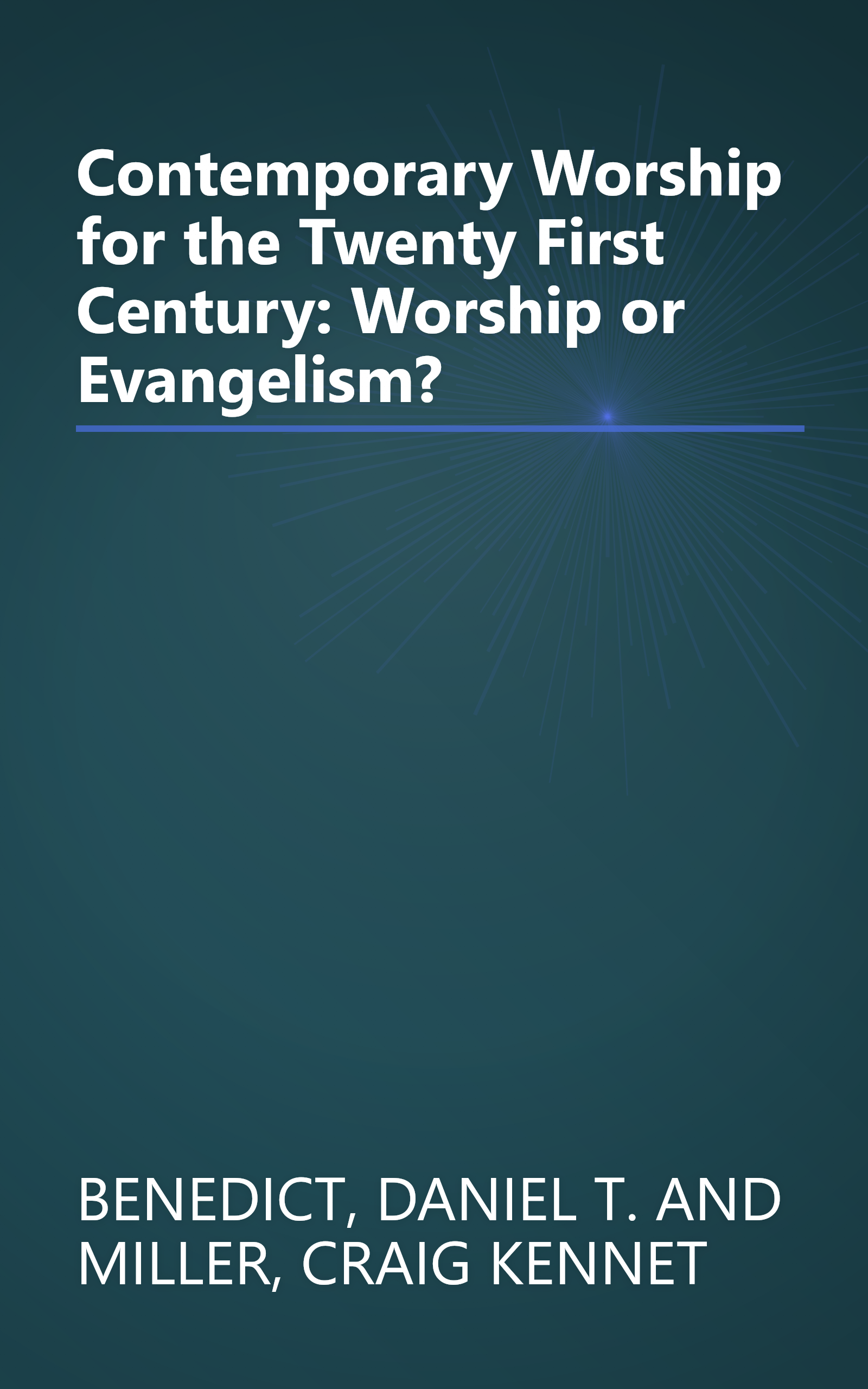 Contemporary Worship for the Twenty First Century: Worship or Evangelism? book cover