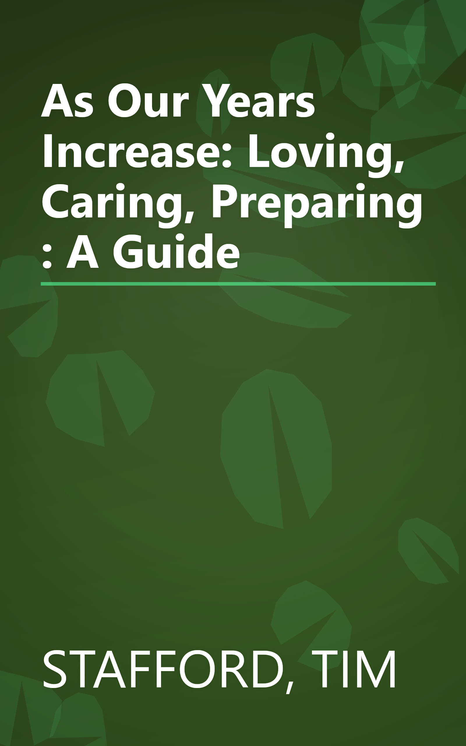 As Our Years Increase: Loving, Caring, Preparing : A Guide book cover