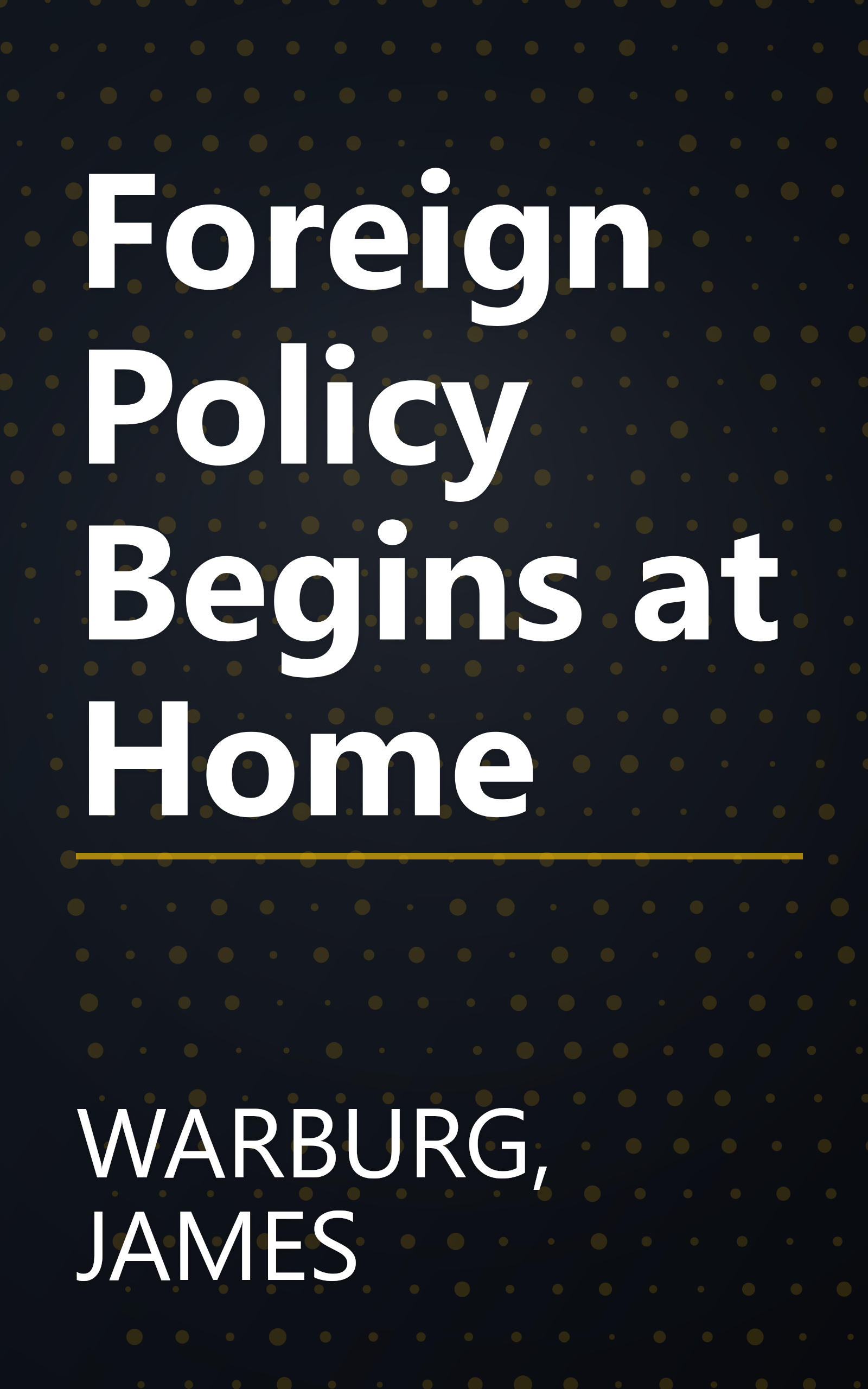 Foreign Policy Begins at Home book cover
