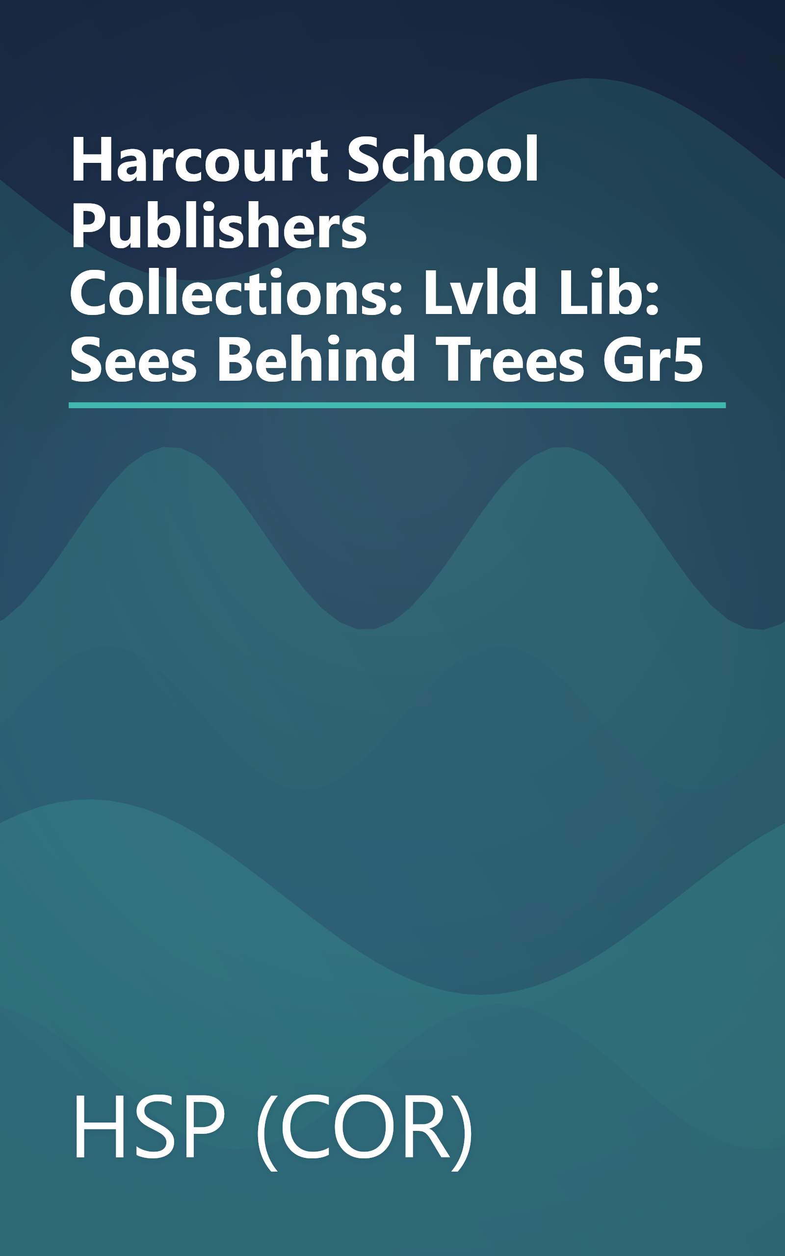 Harcourt School Publishers Collections: Lvld Lib: Sees Behind Trees Gr5 book cover